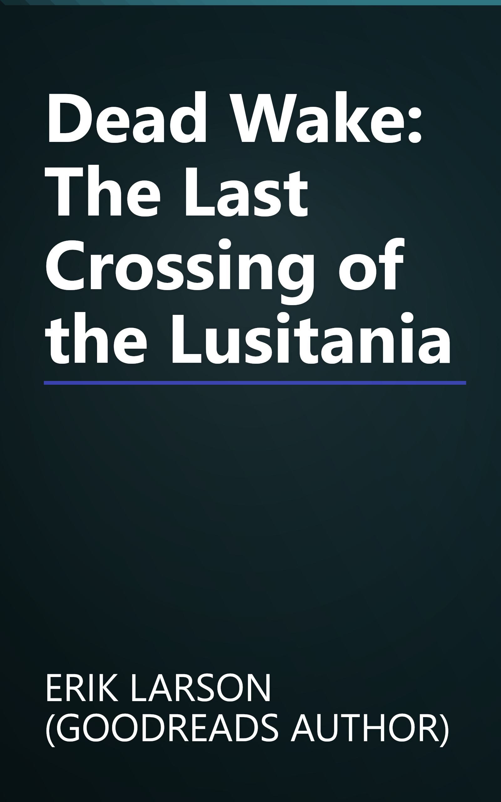 Dead Wake: The Last Crossing of the Lusitania book cover