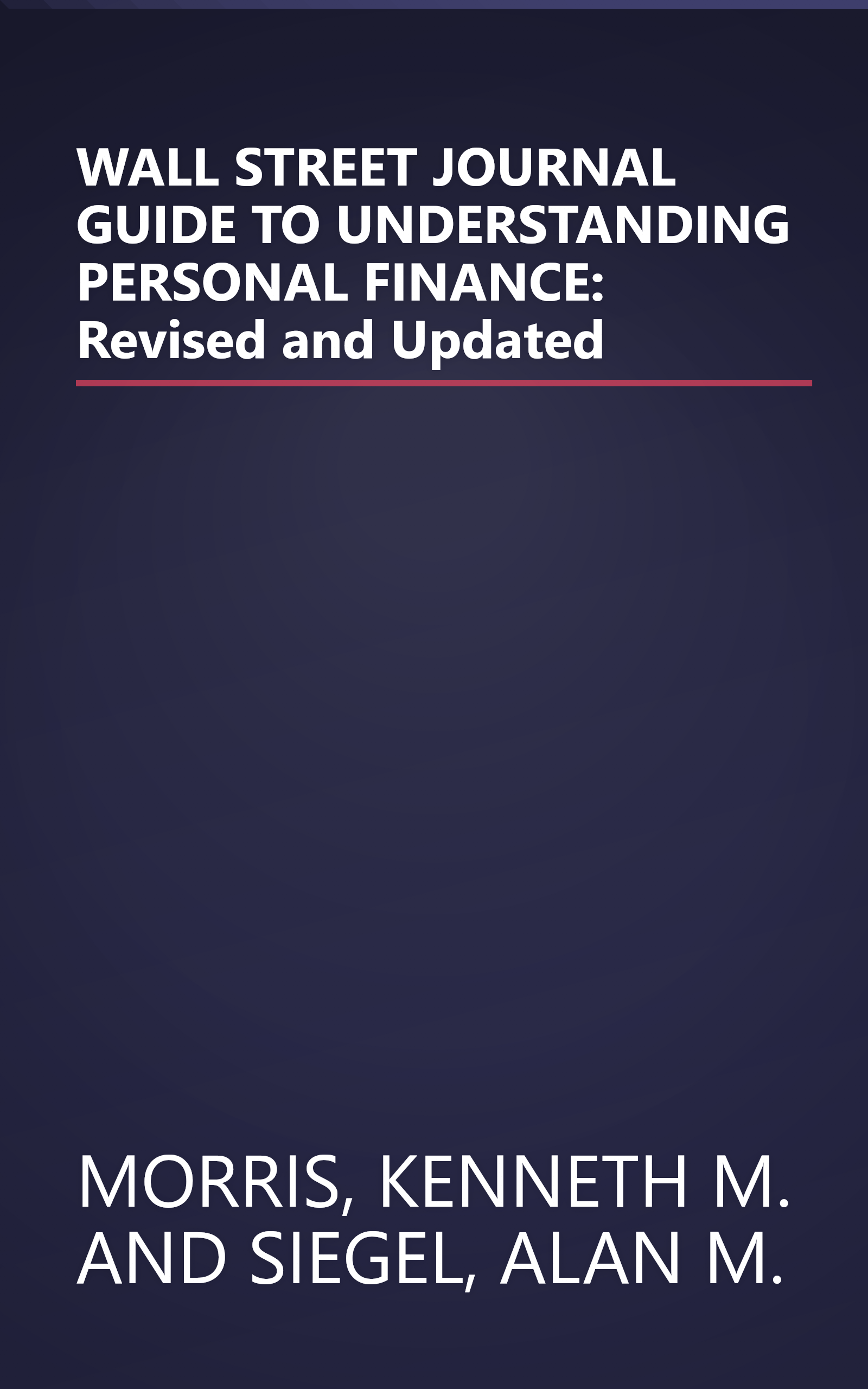 WALL STREET JOURNAL GUIDE TO UNDERSTANDING PERSONAL FINANCE: Revised and Updated book cover