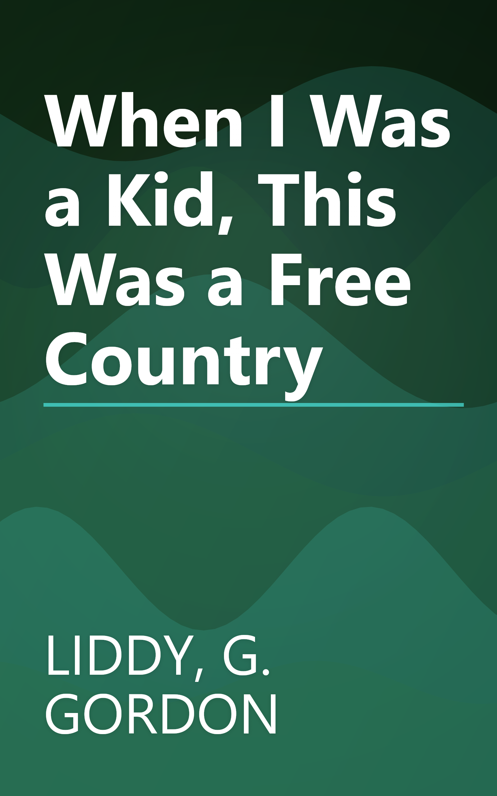 When I Was a Kid, This Was a Free Country book cover