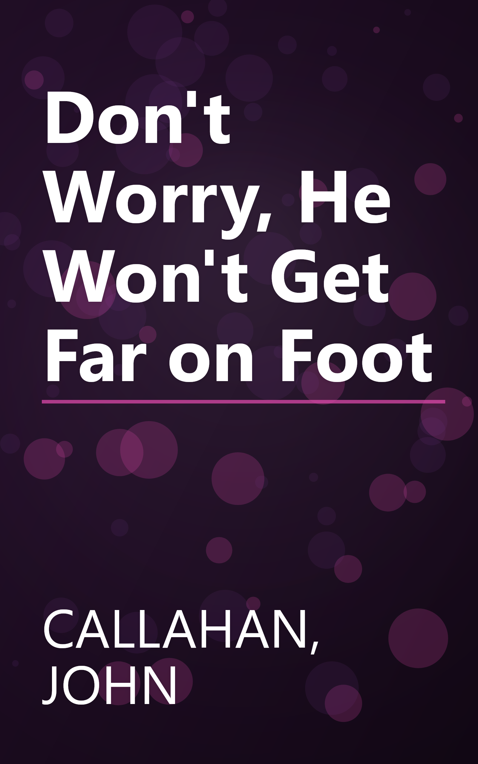 Don't Worry, He Won't Get Far on Foot book cover