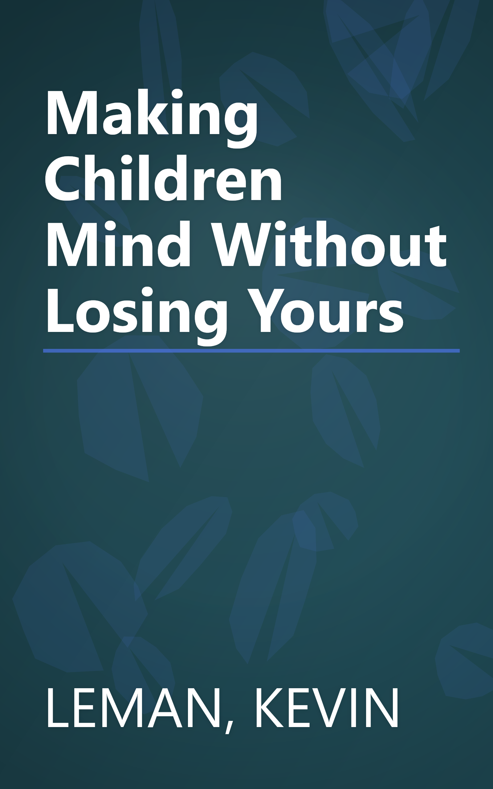 Making Children Mind Without Losing Yours book cover