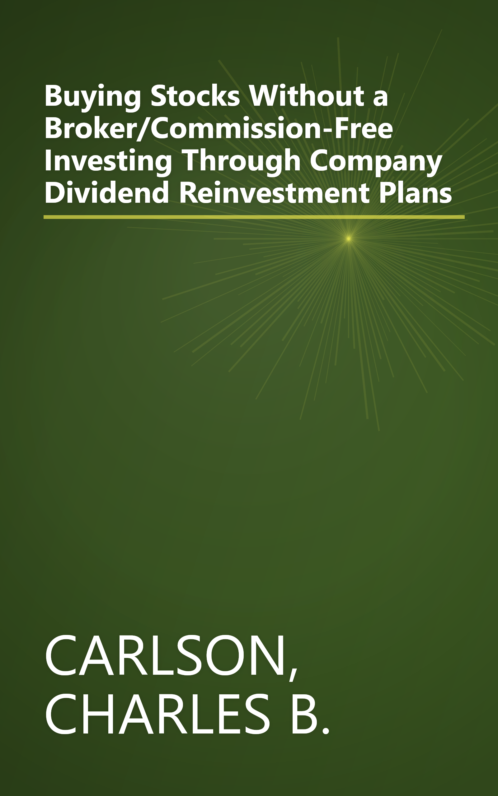 Buying Stocks Without a Broker/Commission-Free Investing Through Company Dividend Reinvestment Plans book cover