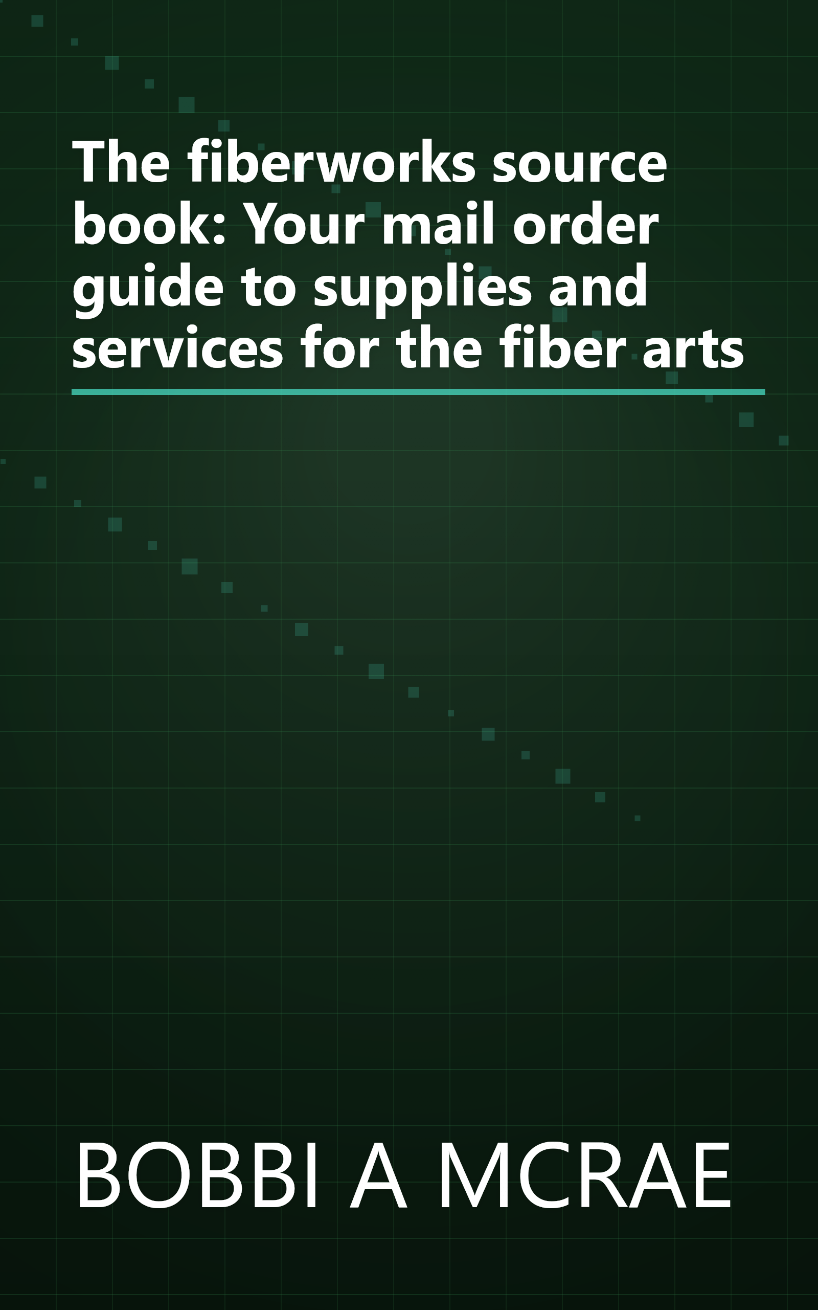 The fiberworks source book: Your mail order guide to supplies and services for the fiber arts book cover