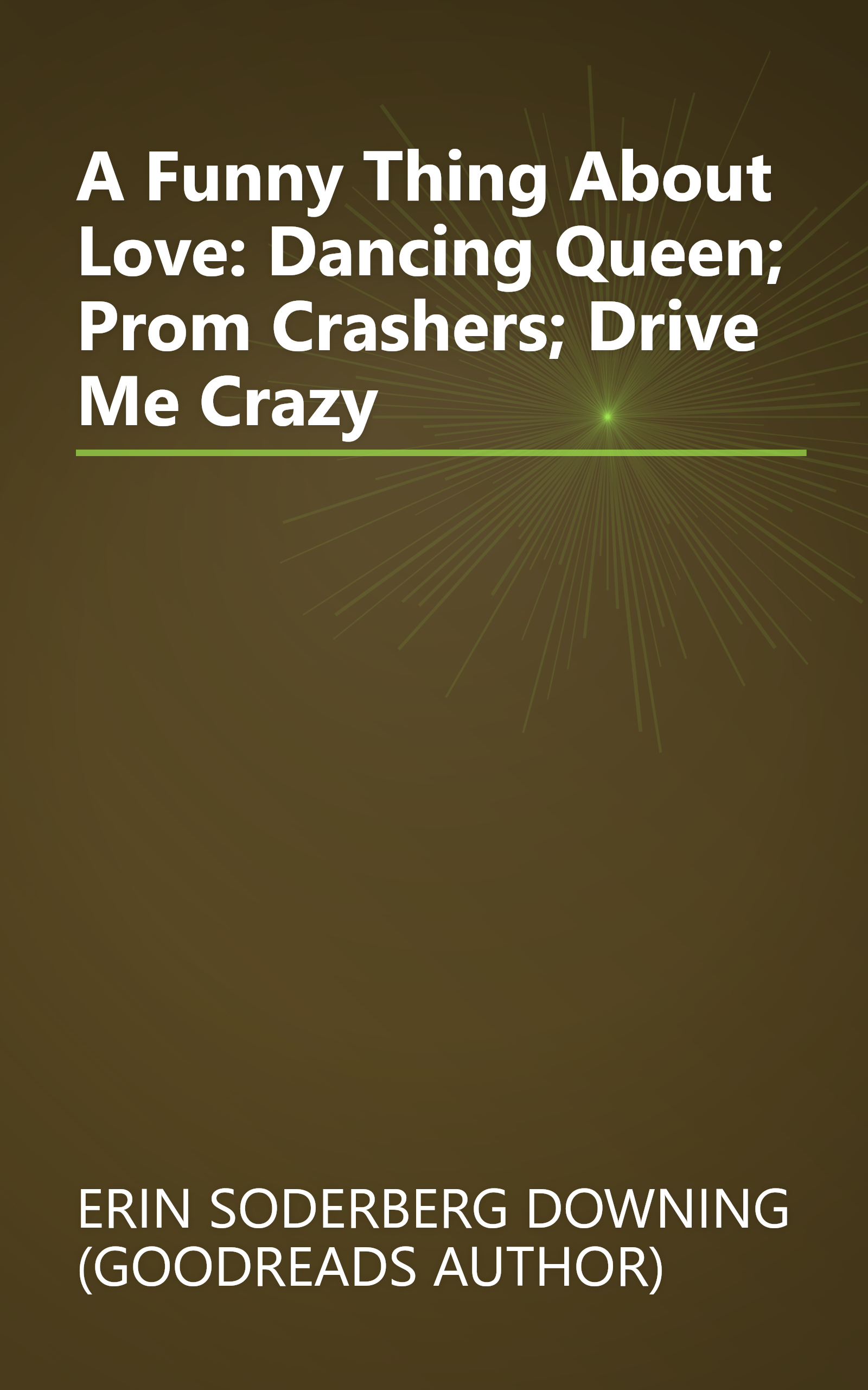 A Funny Thing About Love: Dancing Queen; Prom Crashers; Drive Me Crazy book cover