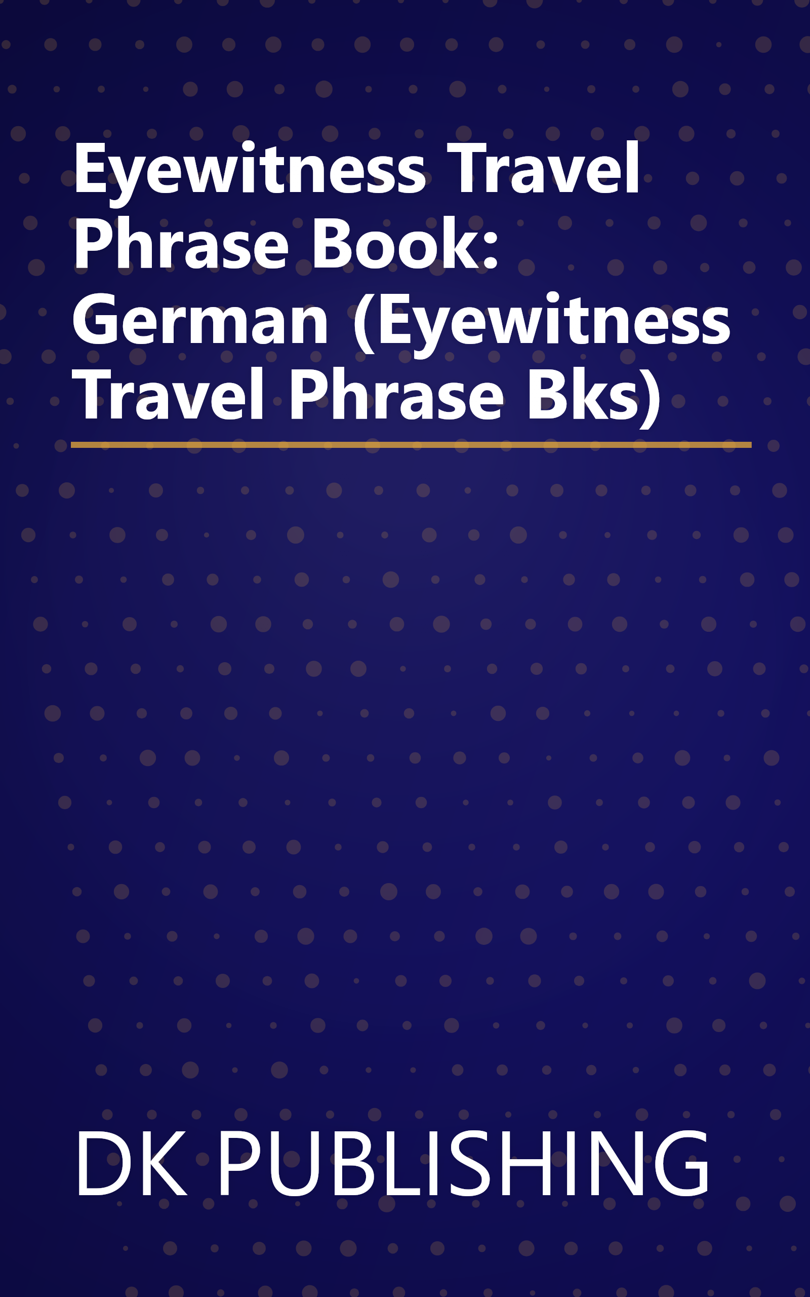 Eyewitness Travel Phrase Book: German (Eyewitness Travel Phrase Bks) book cover