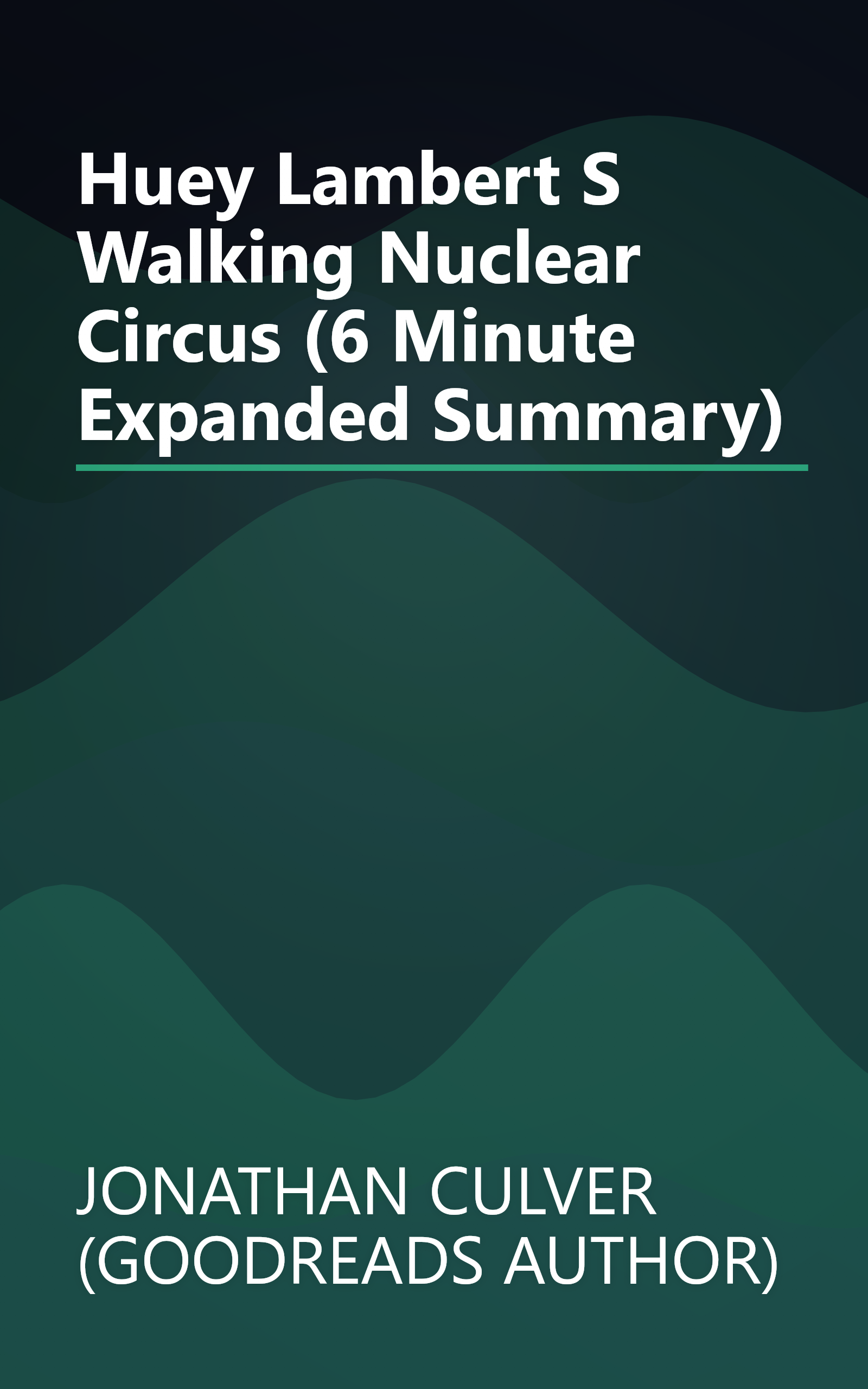 Huey Lambert S Walking Nuclear Circus (6 Minute   Expanded Summary) book cover