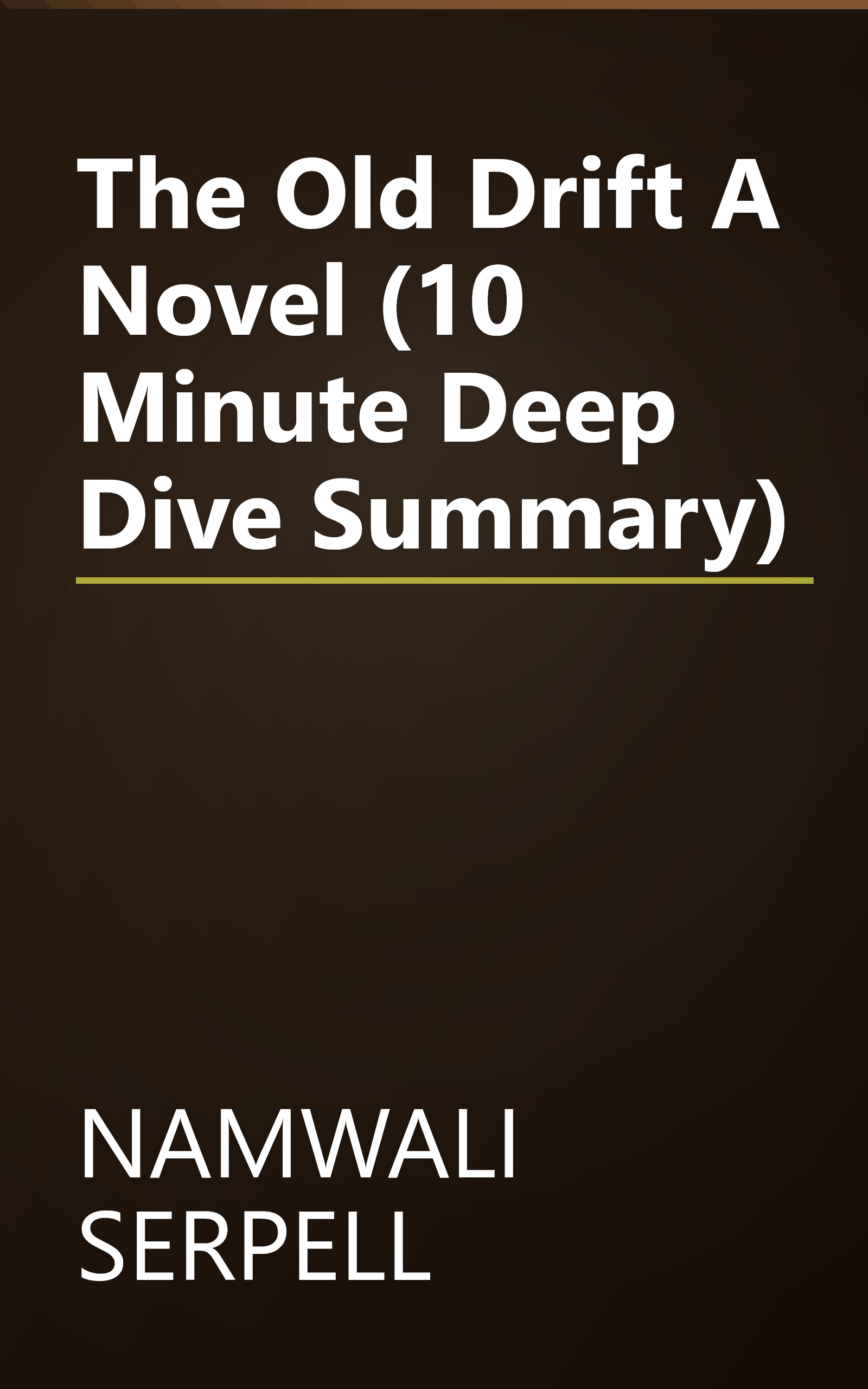 The Old Drift  A Novel (10 Minute   Deep Dive Summary) book cover
