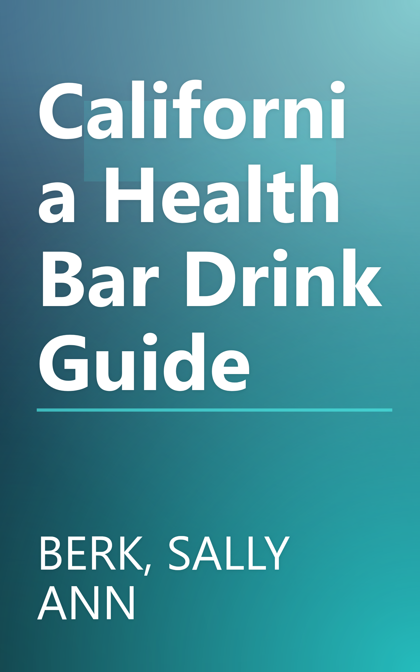 California Health Bar Drink Guide book cover