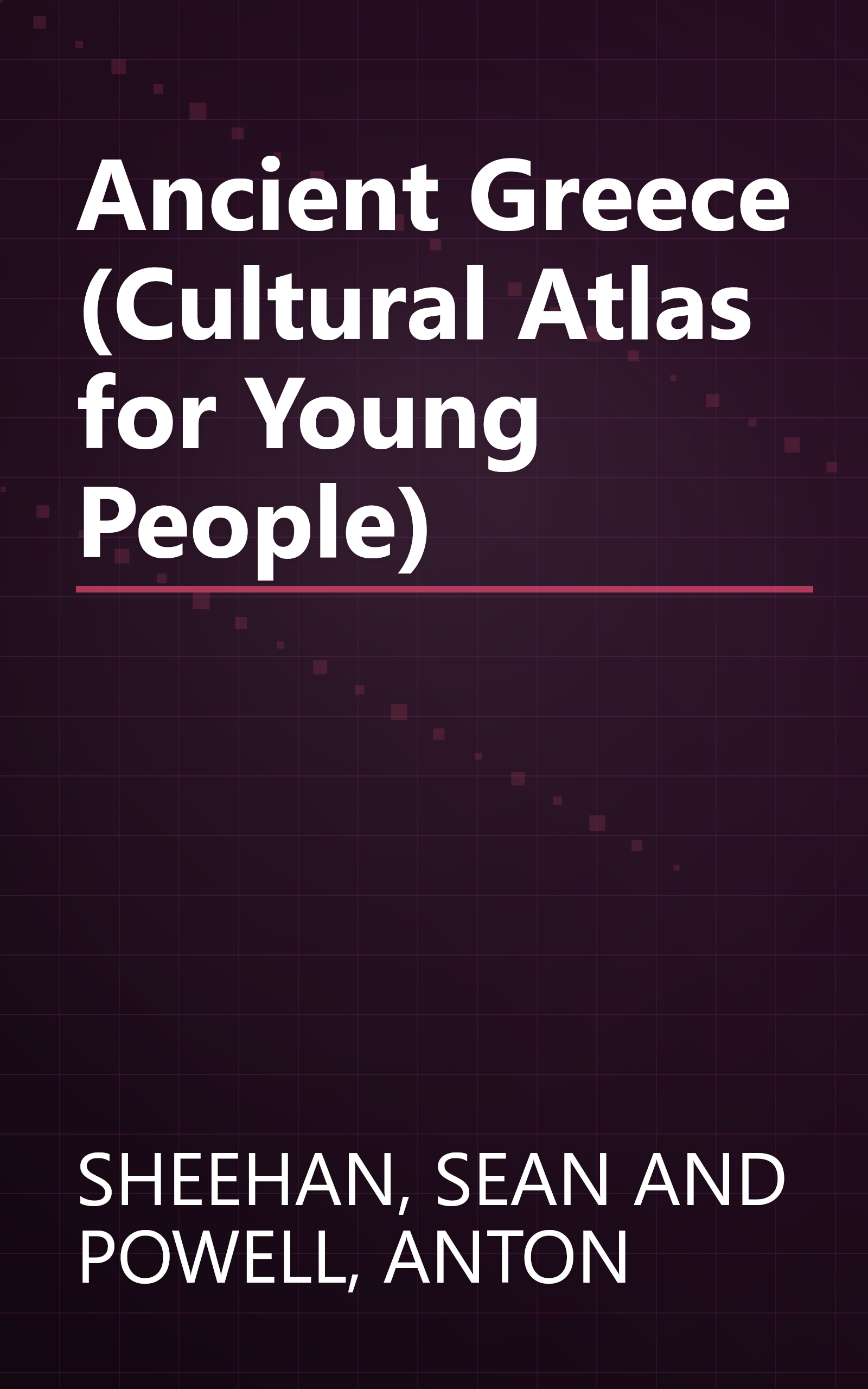 Ancient Greece (Cultural Atlas for Young People) book cover