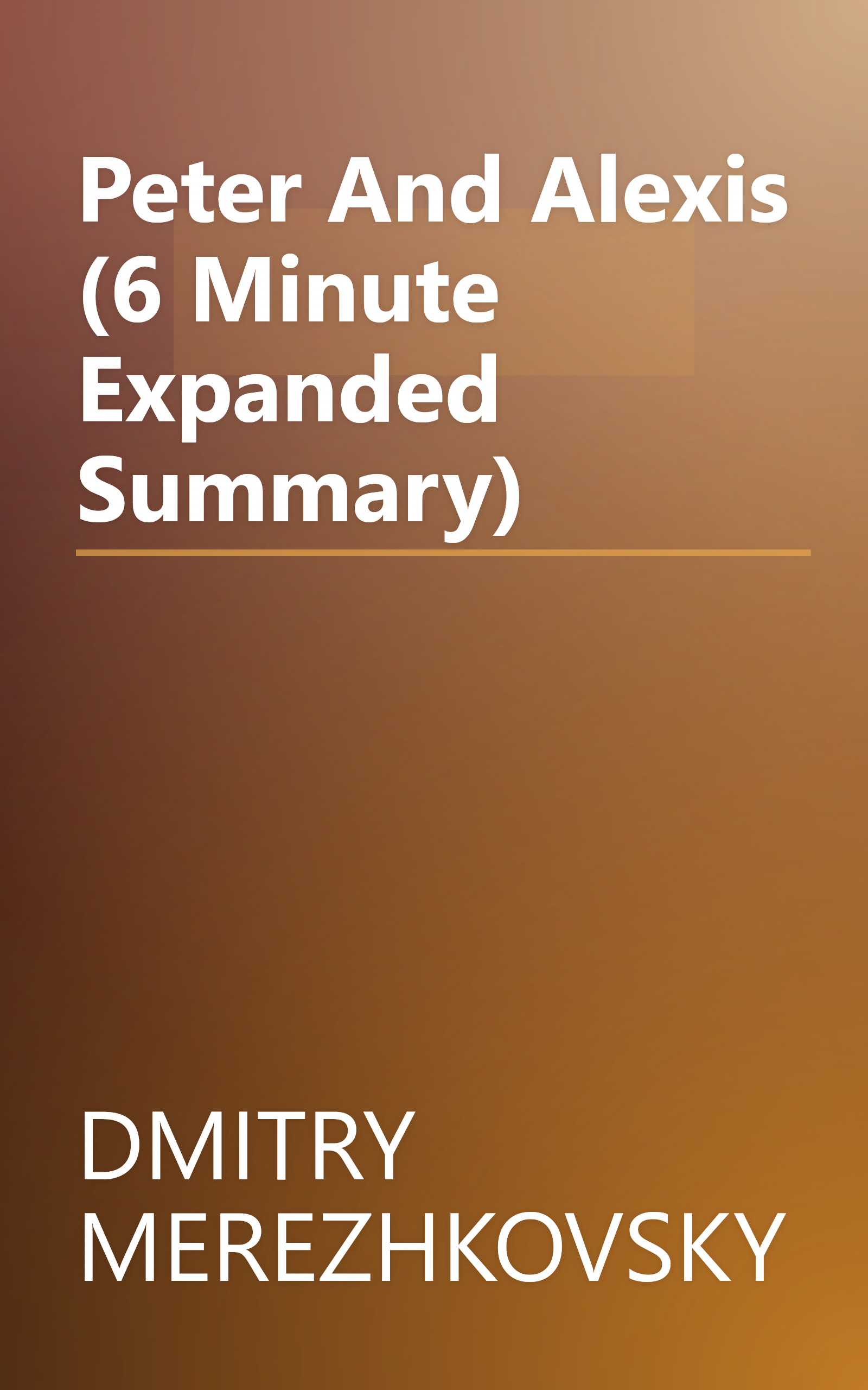 Peter And Alexis (6 Minute   Expanded Summary) book cover