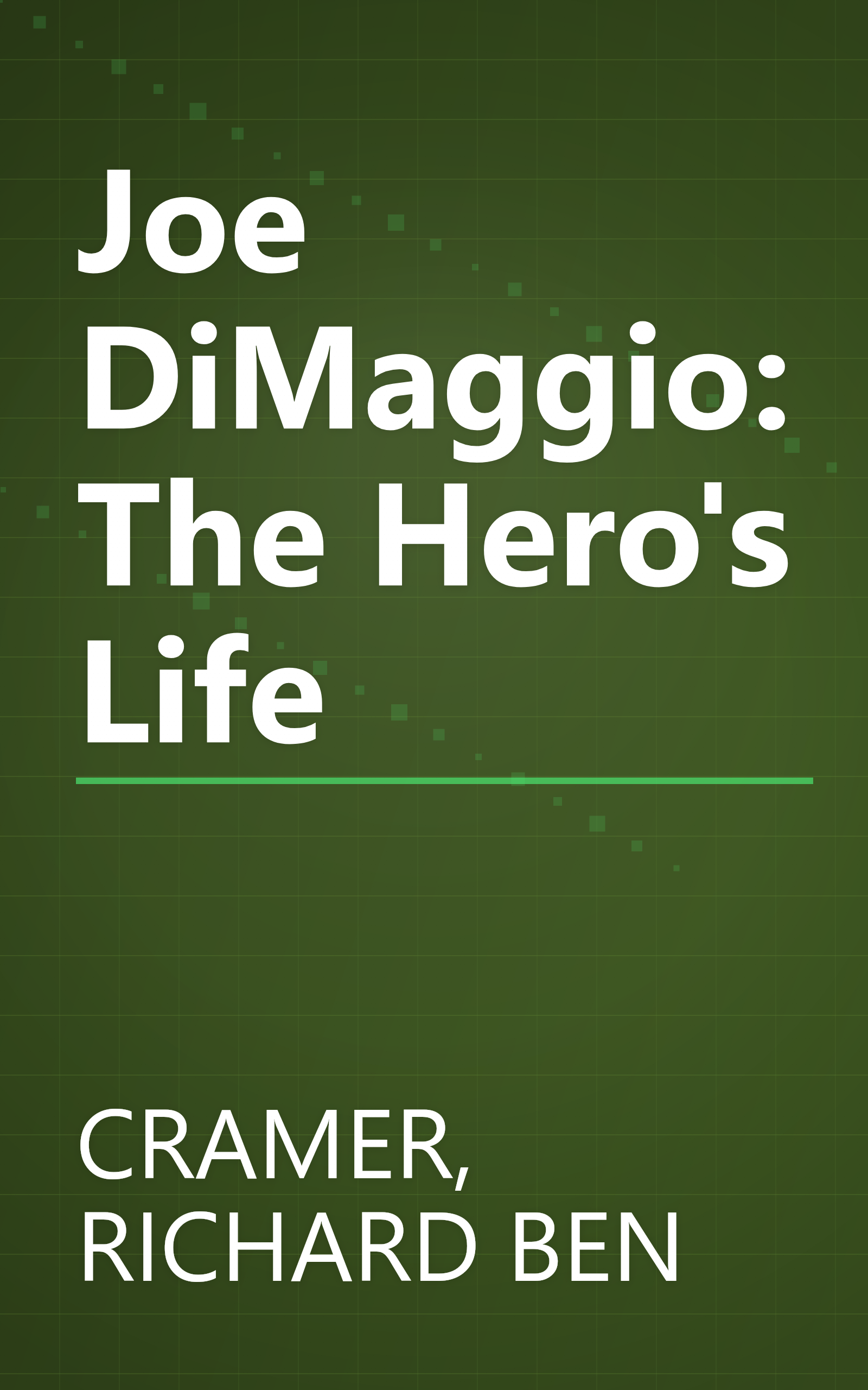 Joe DiMaggio: The Hero's Life book cover