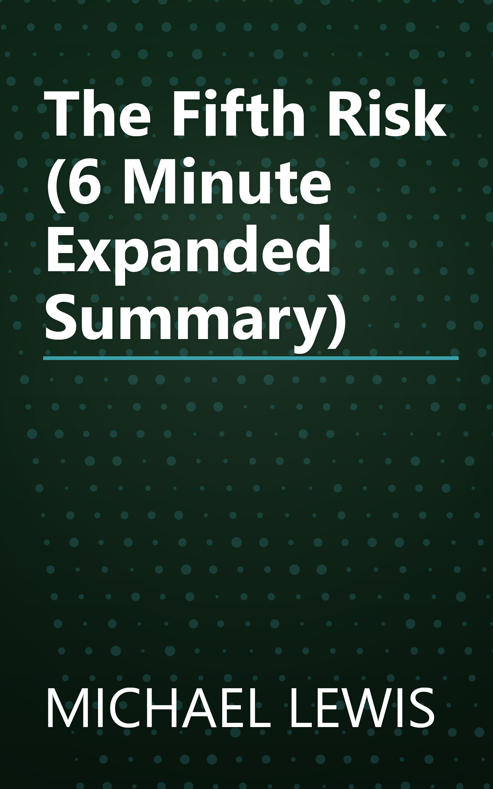 The Fifth Risk (6 Minute   Expanded Summary) book cover
