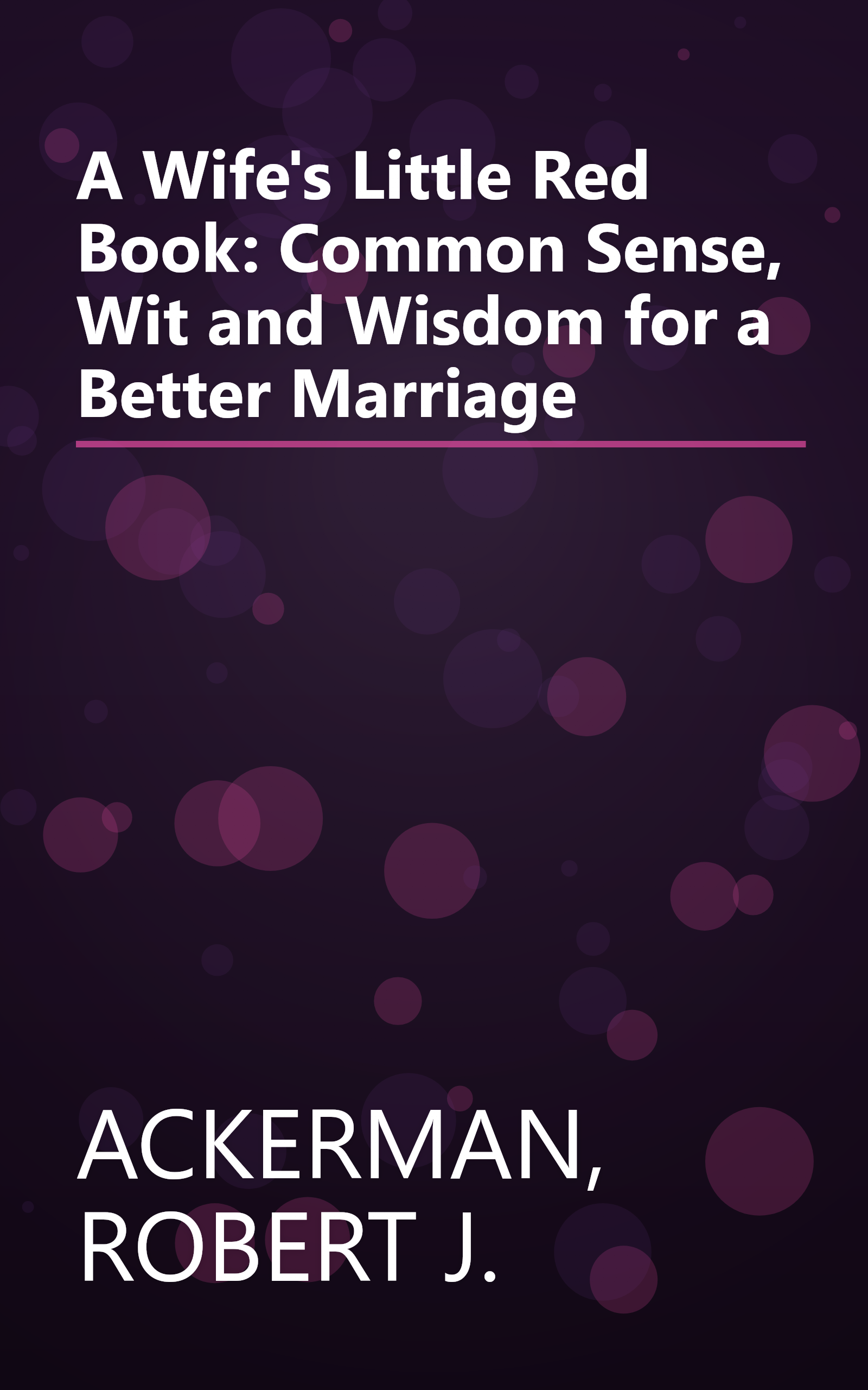 A Wife's Little Red Book: Common Sense, Wit and Wisdom for a Better Marriage book cover