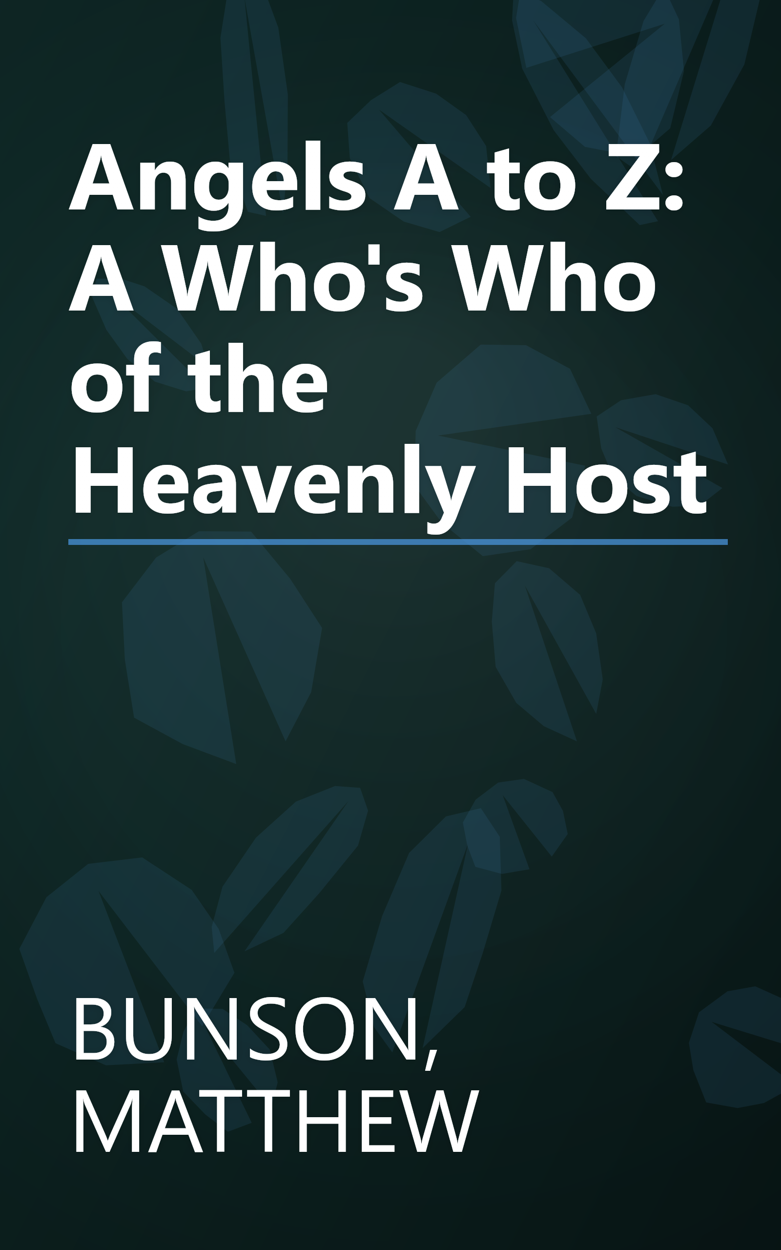 Angels A to Z: A Who's Who of the Heavenly Host book cover