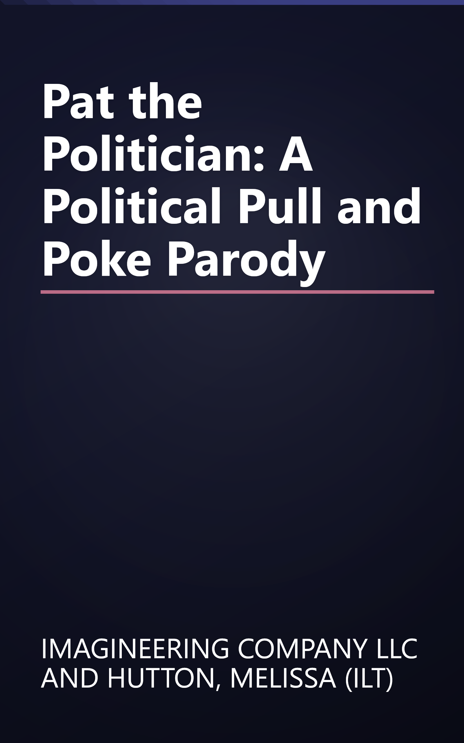 Pat the Politician: A Political Pull and Poke Parody book cover