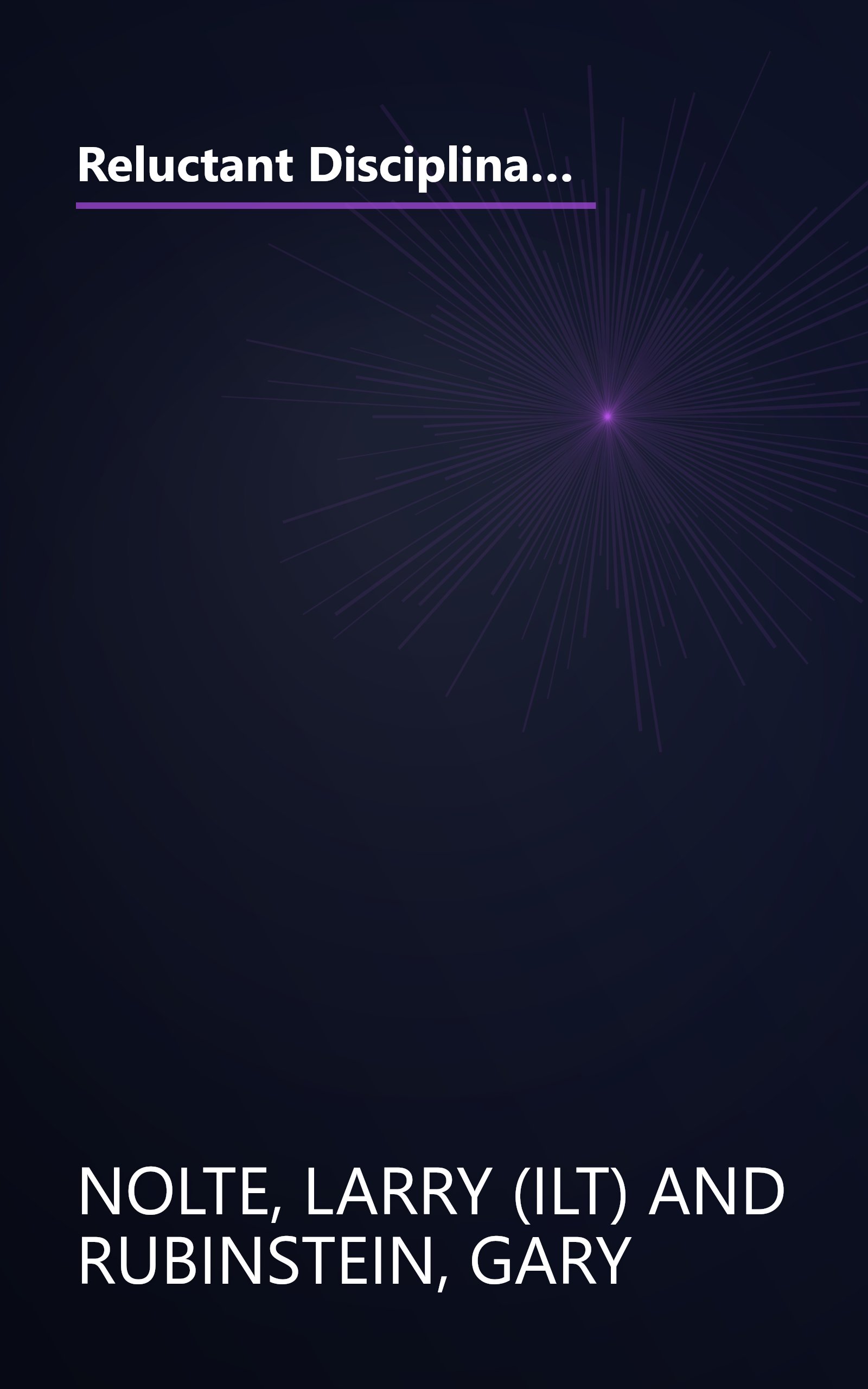 Reluctant Disciplinarian: Advice on Classroom Management from a Softy Who Became (Eventually) a Successful Teacher book cover