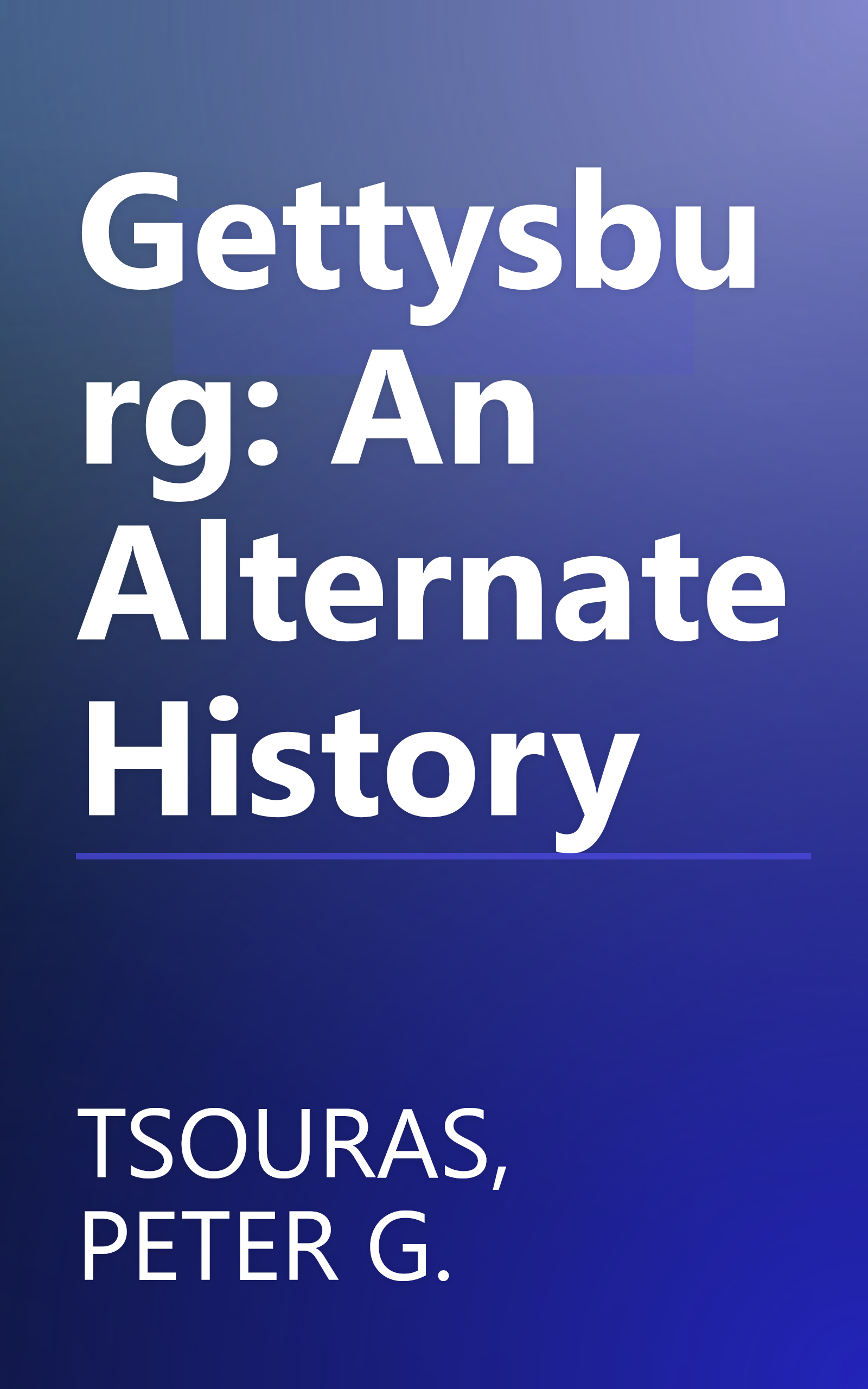 Gettysburg: An Alternate History book cover