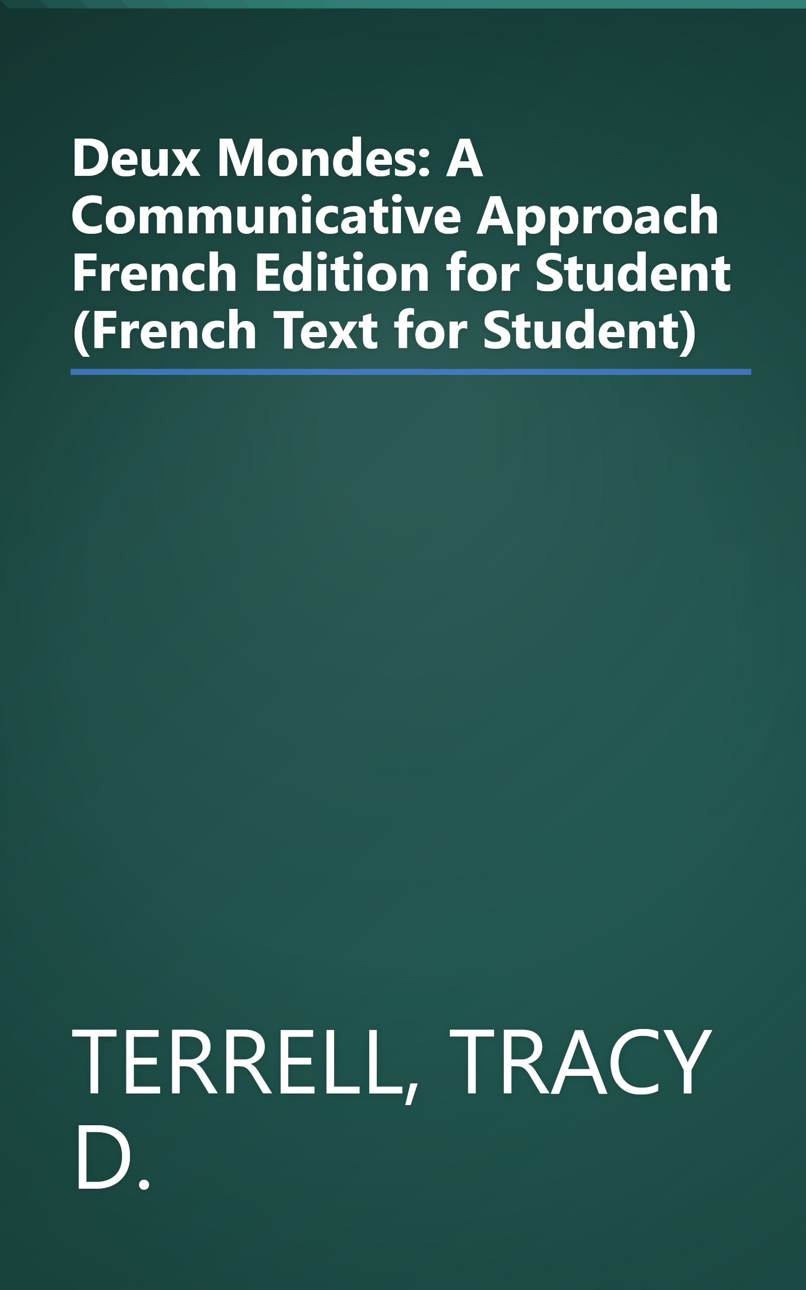 Deux Mondes: A Communicative Approach French Edition for Student (French Text for Student) book cover