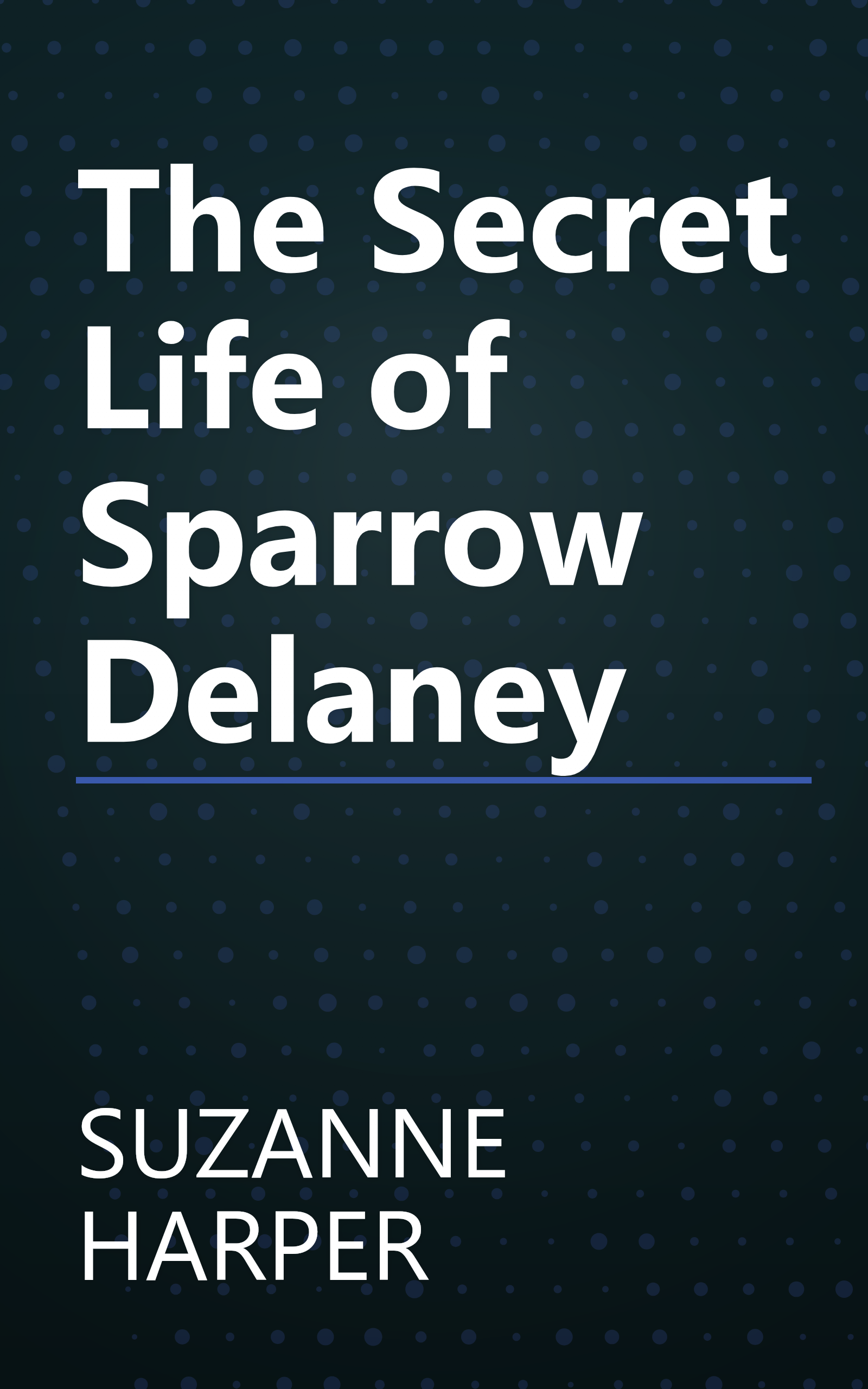 The Secret Life of Sparrow Delaney book cover