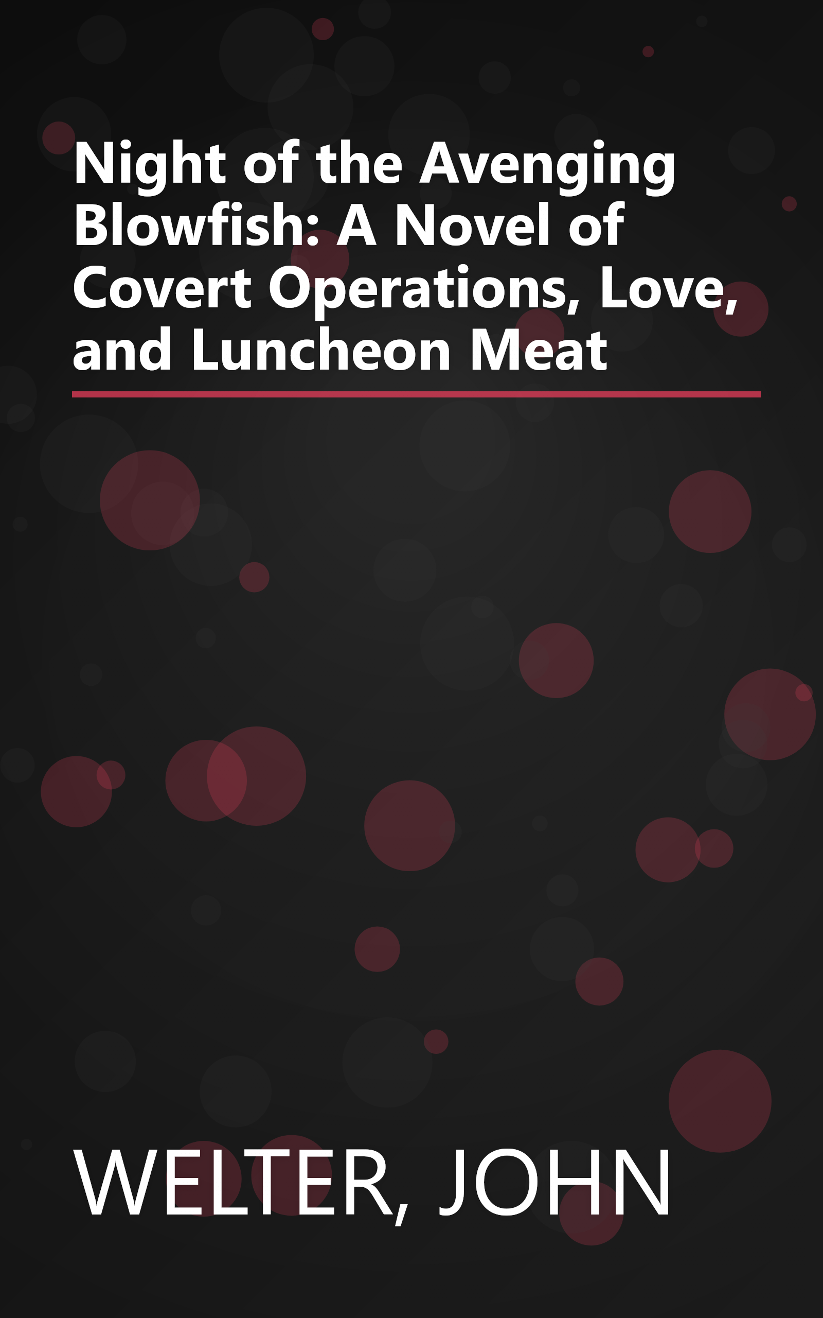 Night of the Avenging Blowfish: A Novel of Covert Operations, Love, and Luncheon Meat book cover