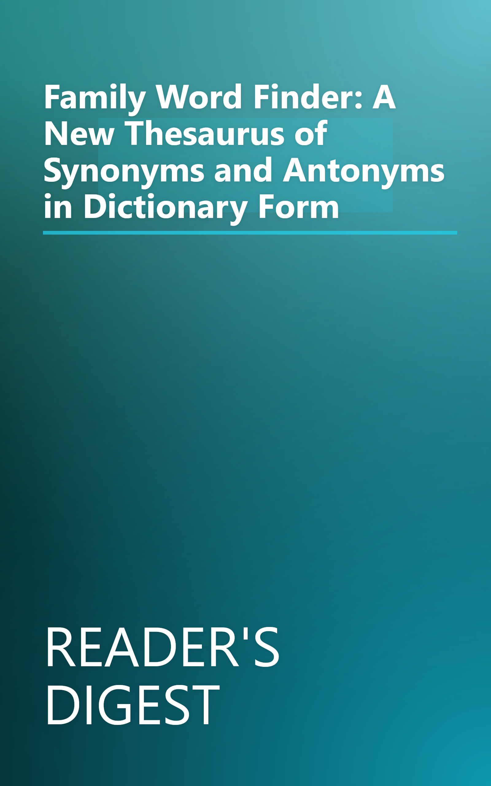 Family Word Finder: A New Thesaurus of Synonyms and Antonyms in Dictionary Form book cover