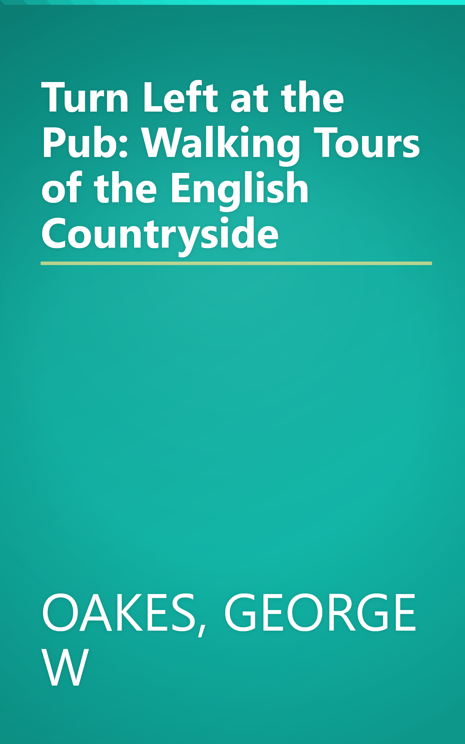 Turn Left at the Pub: Walking Tours of the English Countryside book cover