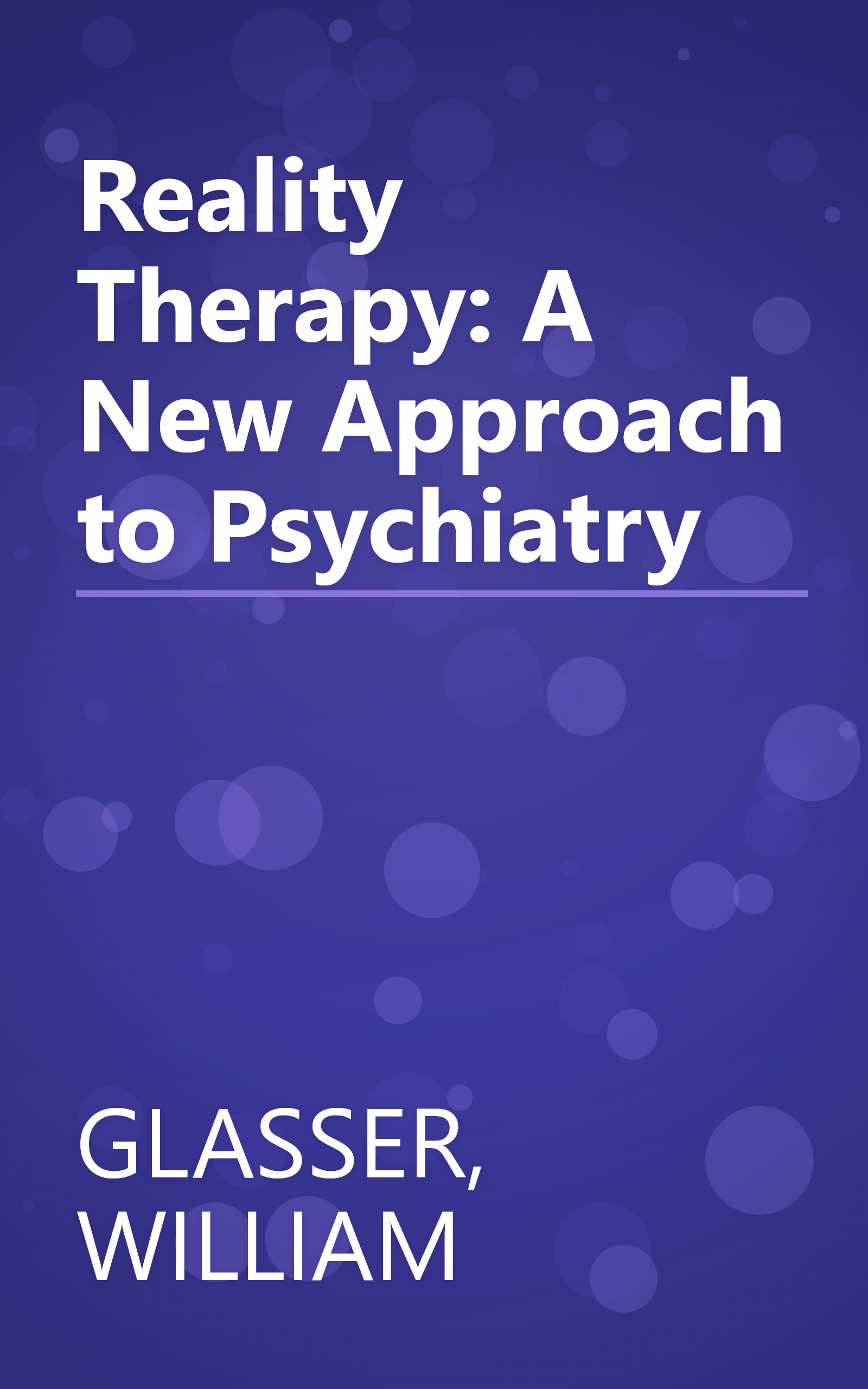 Reality Therapy: A New Approach to Psychiatry book cover