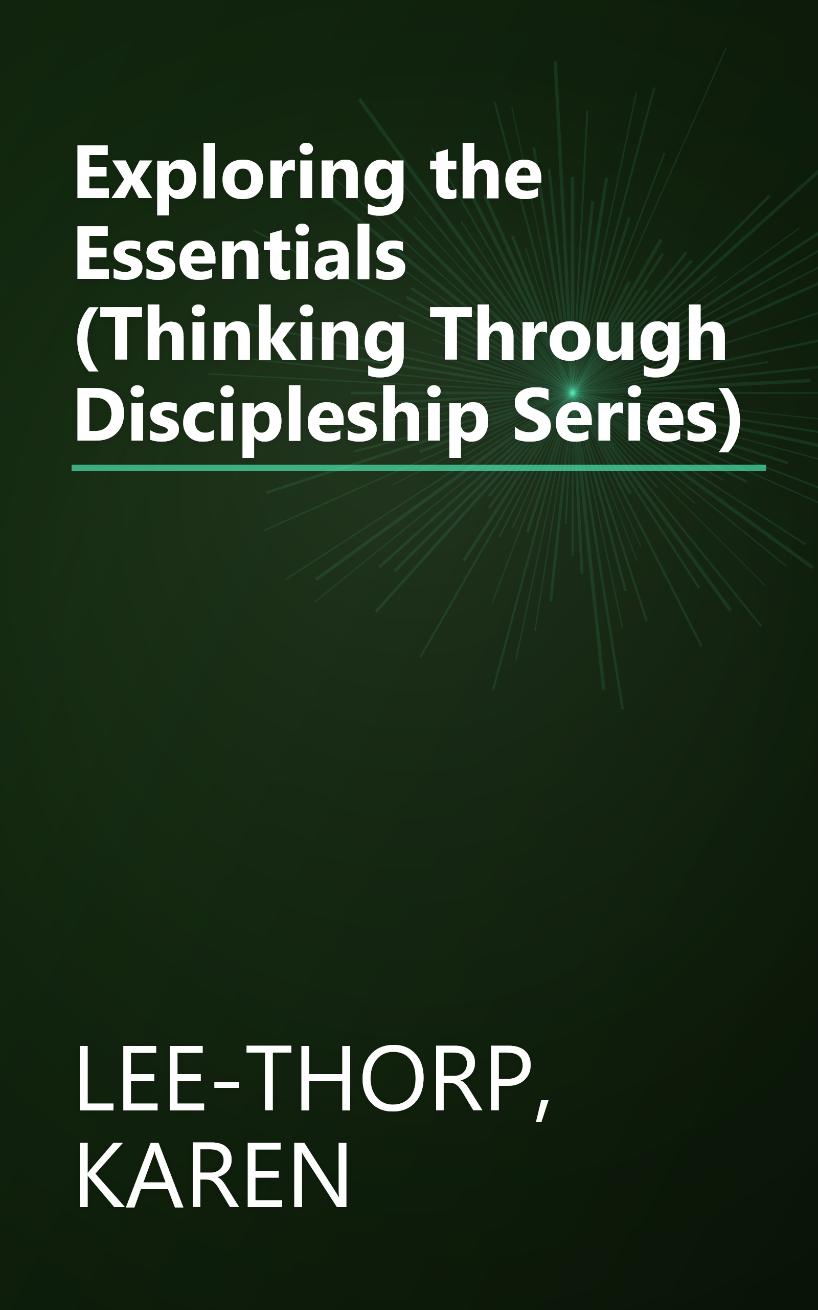 Exploring the Essentials (Thinking Through Discipleship Series) book cover