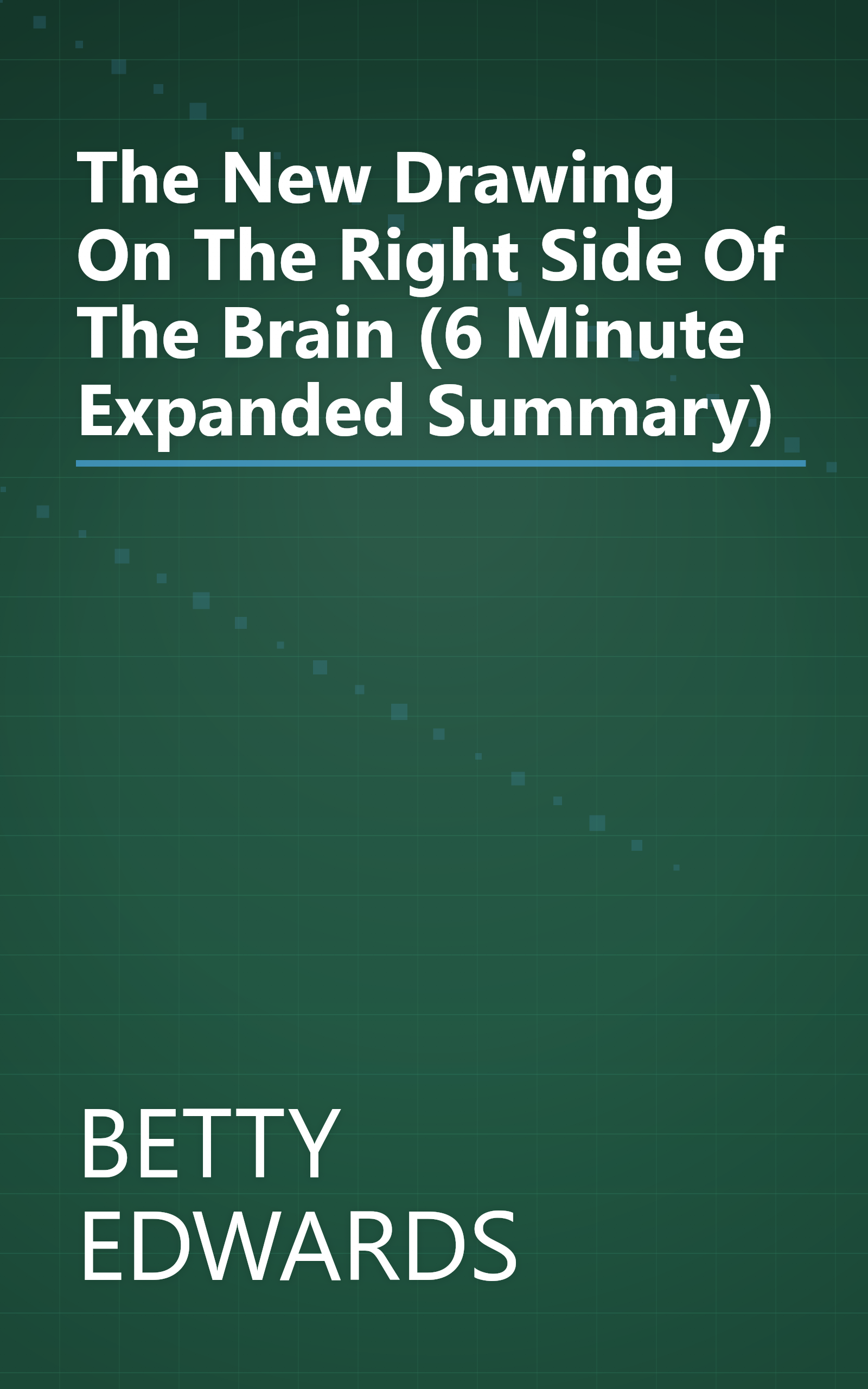 The New Drawing On The Right Side Of The Brain (6 Minute   Expanded Summary) book cover