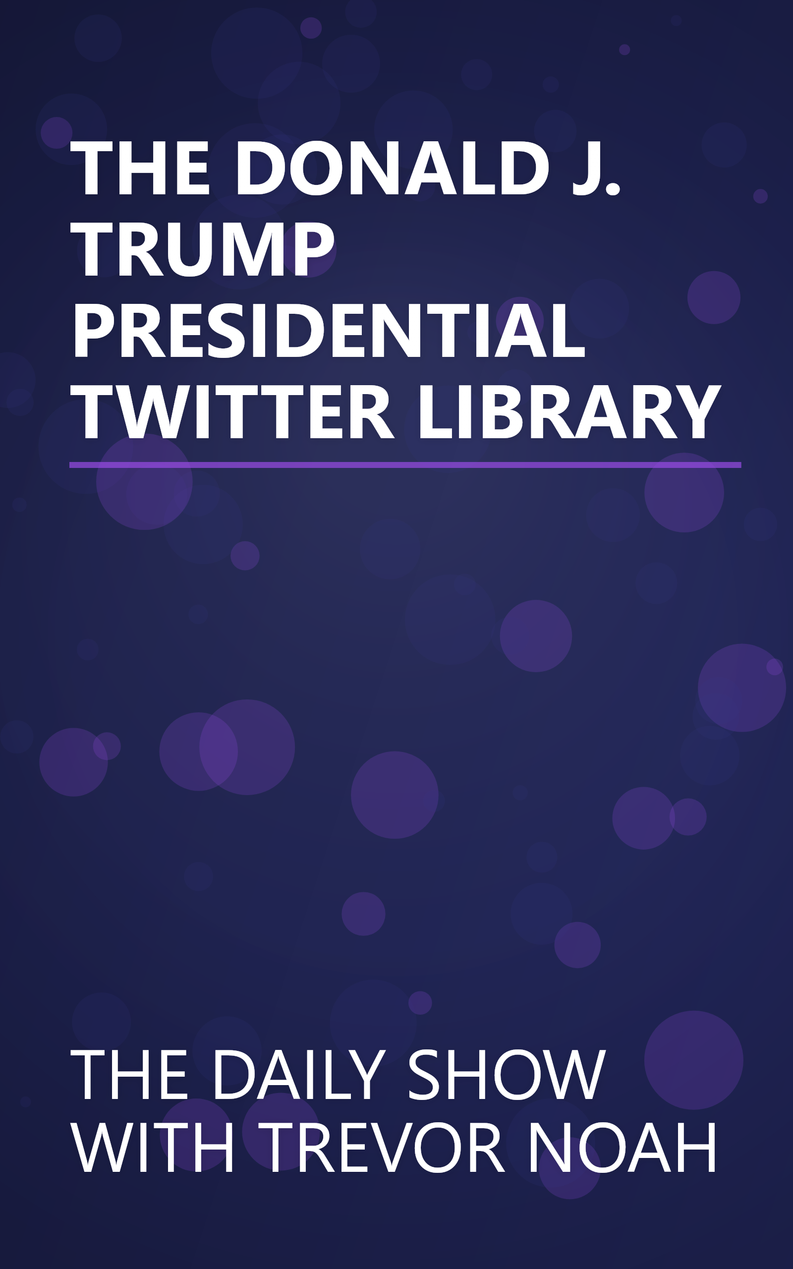THE DONALD J. TRUMP PRESIDENTIAL TWITTER LIBRARY book cover