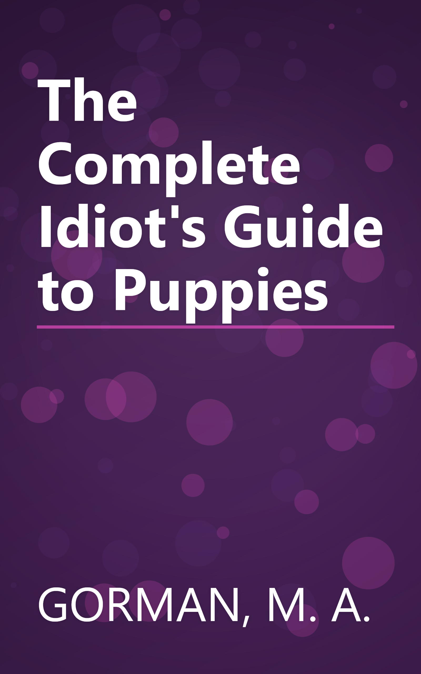 The Complete Idiot's Guide to Puppies book cover