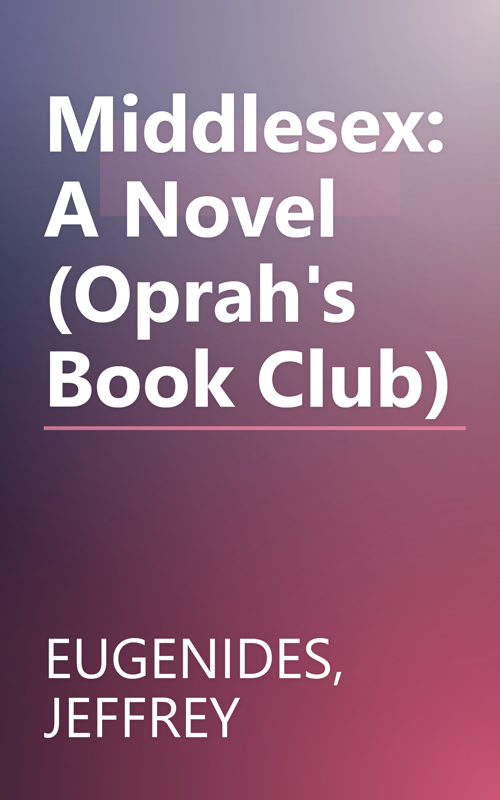 Middlesex: A Novel (Oprah's Book Club) book cover