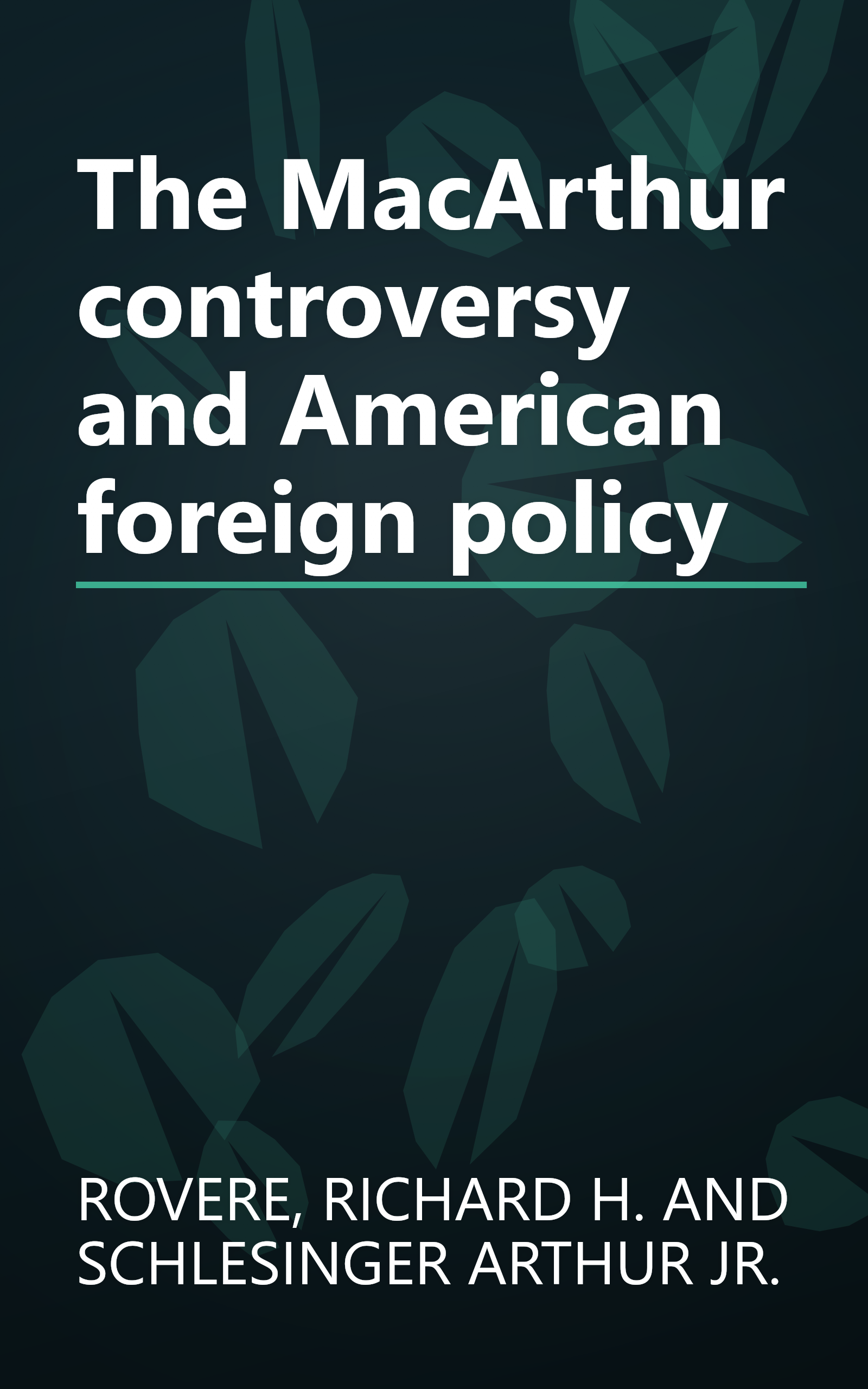 The MacArthur controversy and American foreign policy book cover