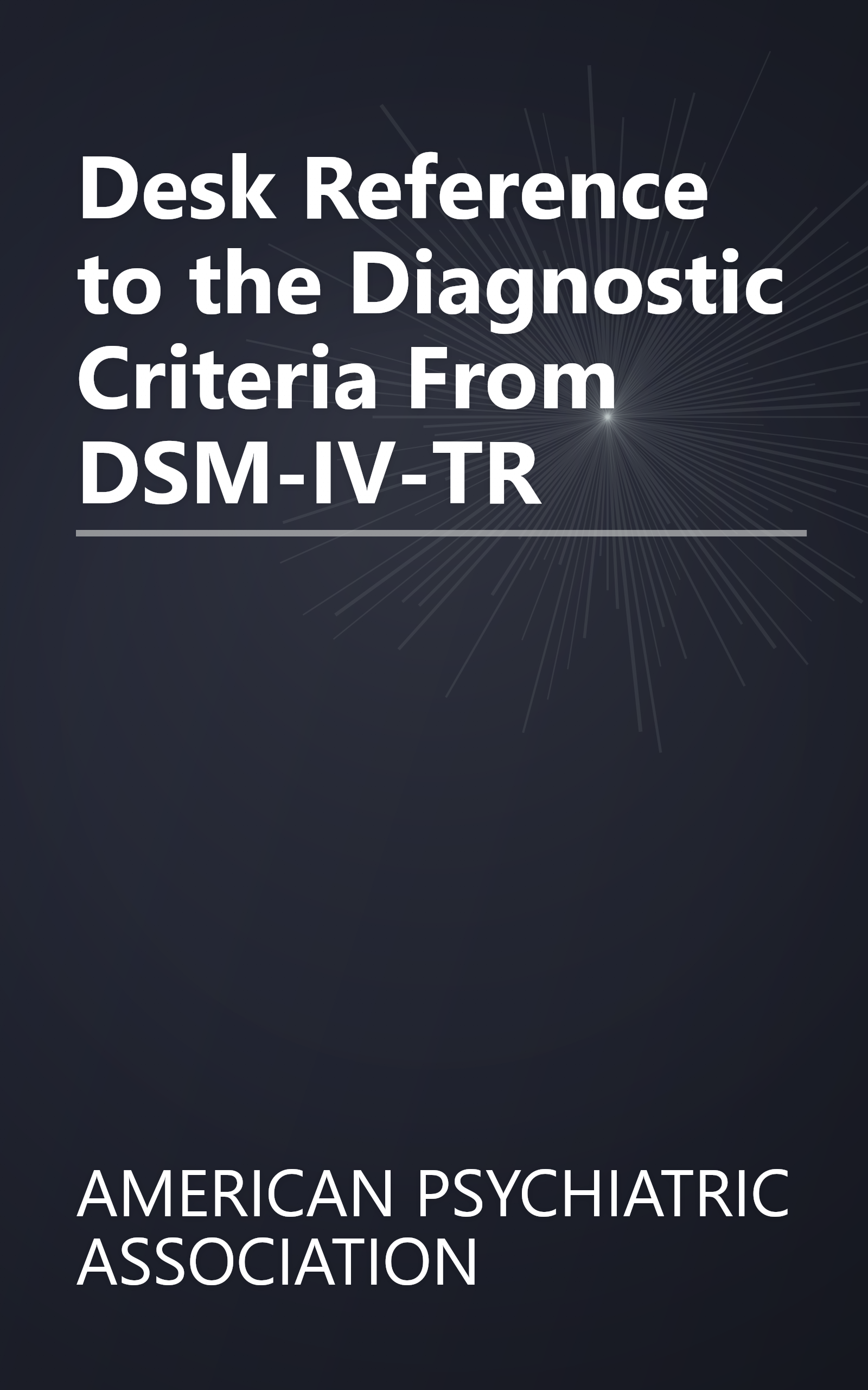Desk Reference to the Diagnostic Criteria From DSM-IV-TR book cover