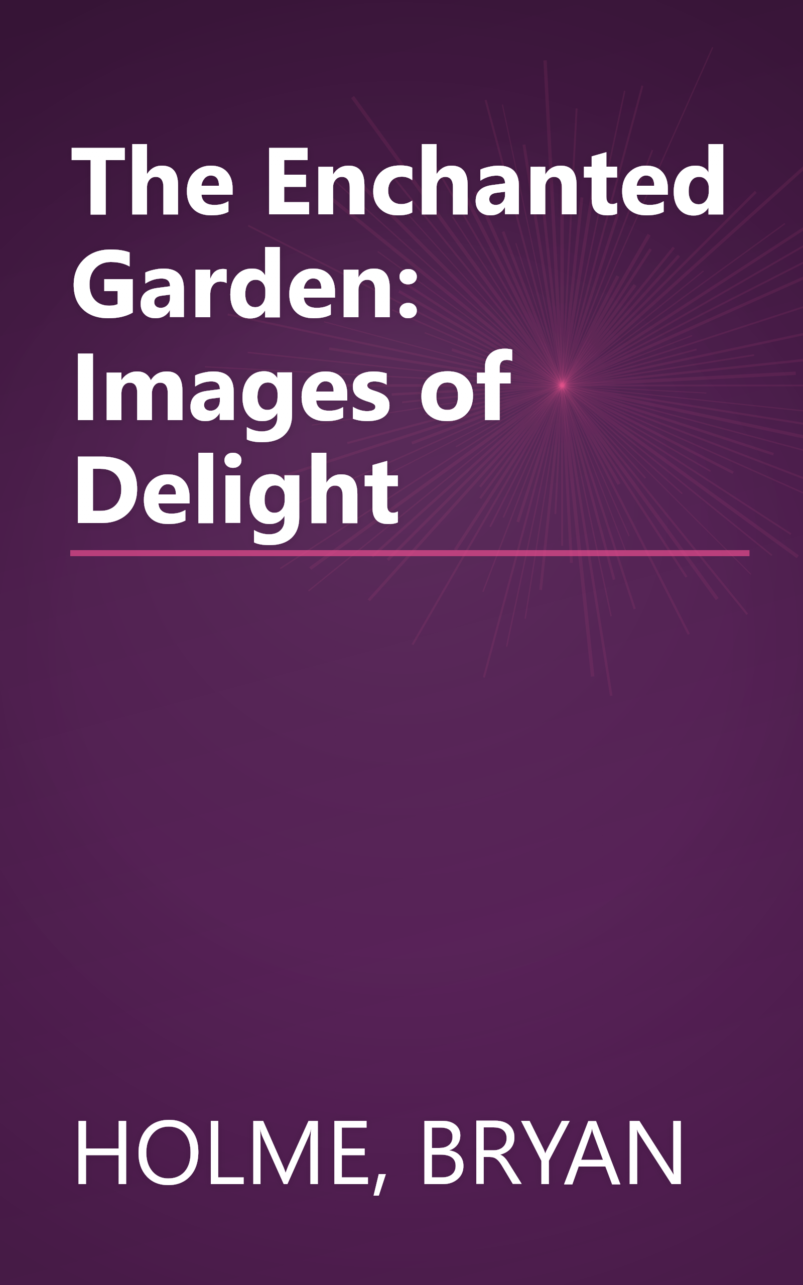 The Enchanted Garden: Images of Delight book cover