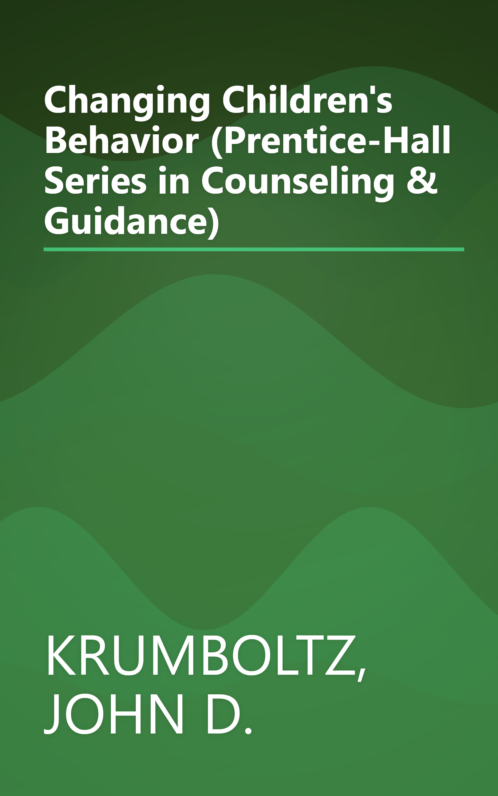 Changing Children's Behavior (Prentice-Hall Series in Counseling & Guidance) book cover