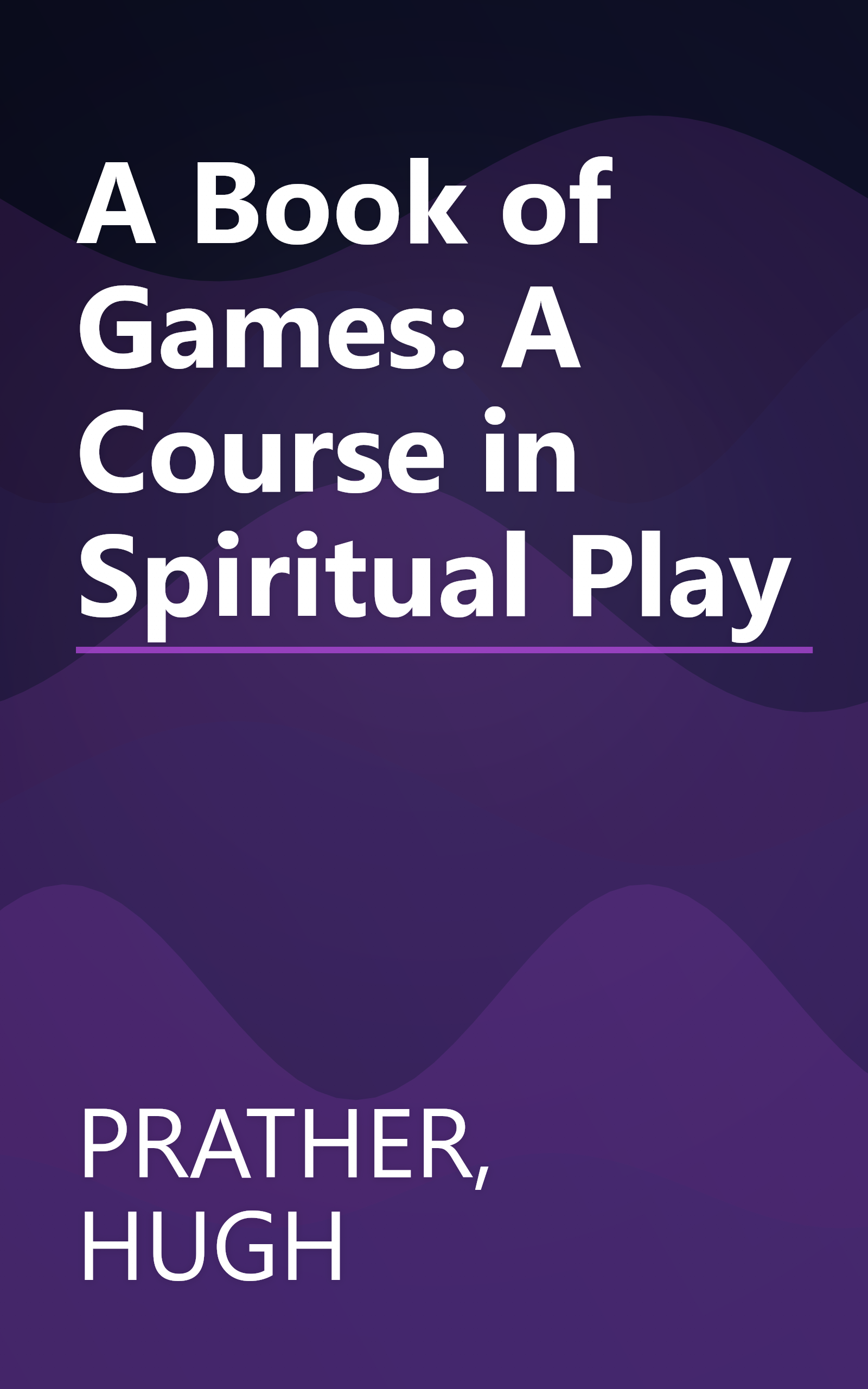 A Book of Games: A Course in Spiritual Play book cover