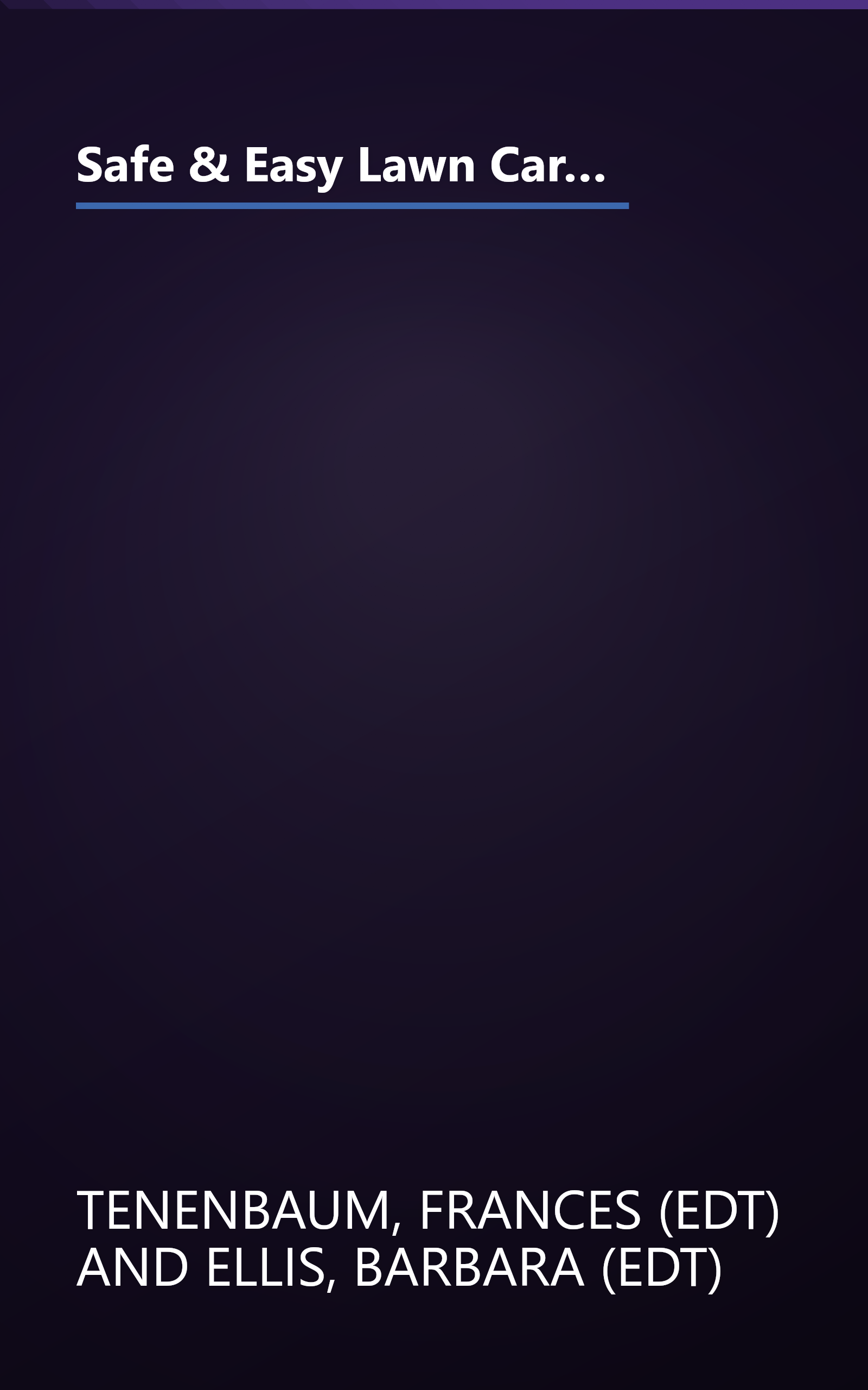 Safe & Easy Lawn Care: The Complete Guide to Organic, Low-Maintenance Lawns (Taylor's Weekend Gardening Guides) book cover