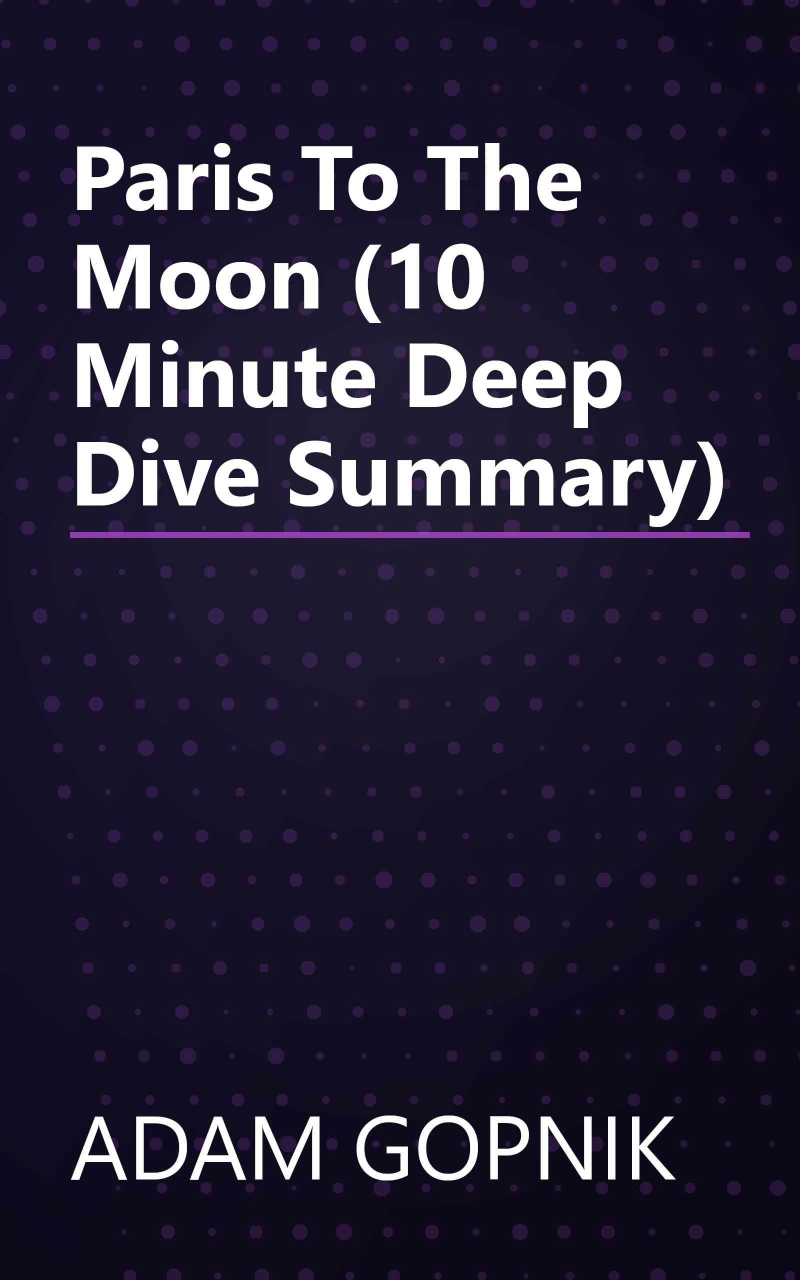 Paris To The Moon (10 Minute   Deep Dive Summary) book cover