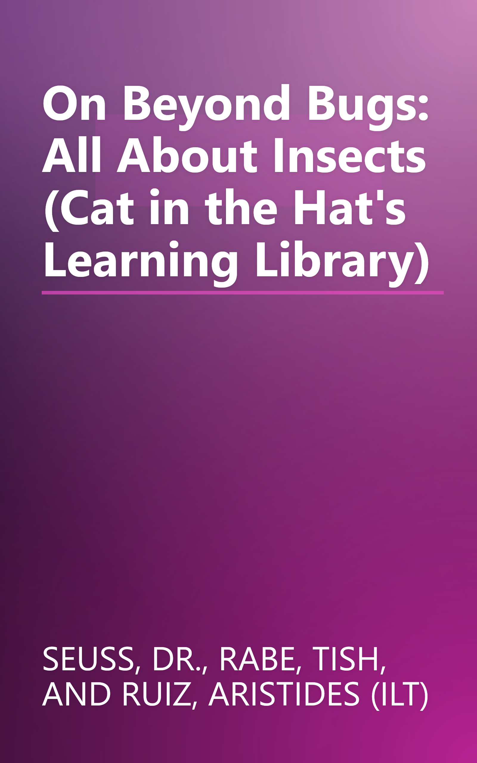 On Beyond Bugs: All About Insects (Cat in the Hat's Learning Library) book cover