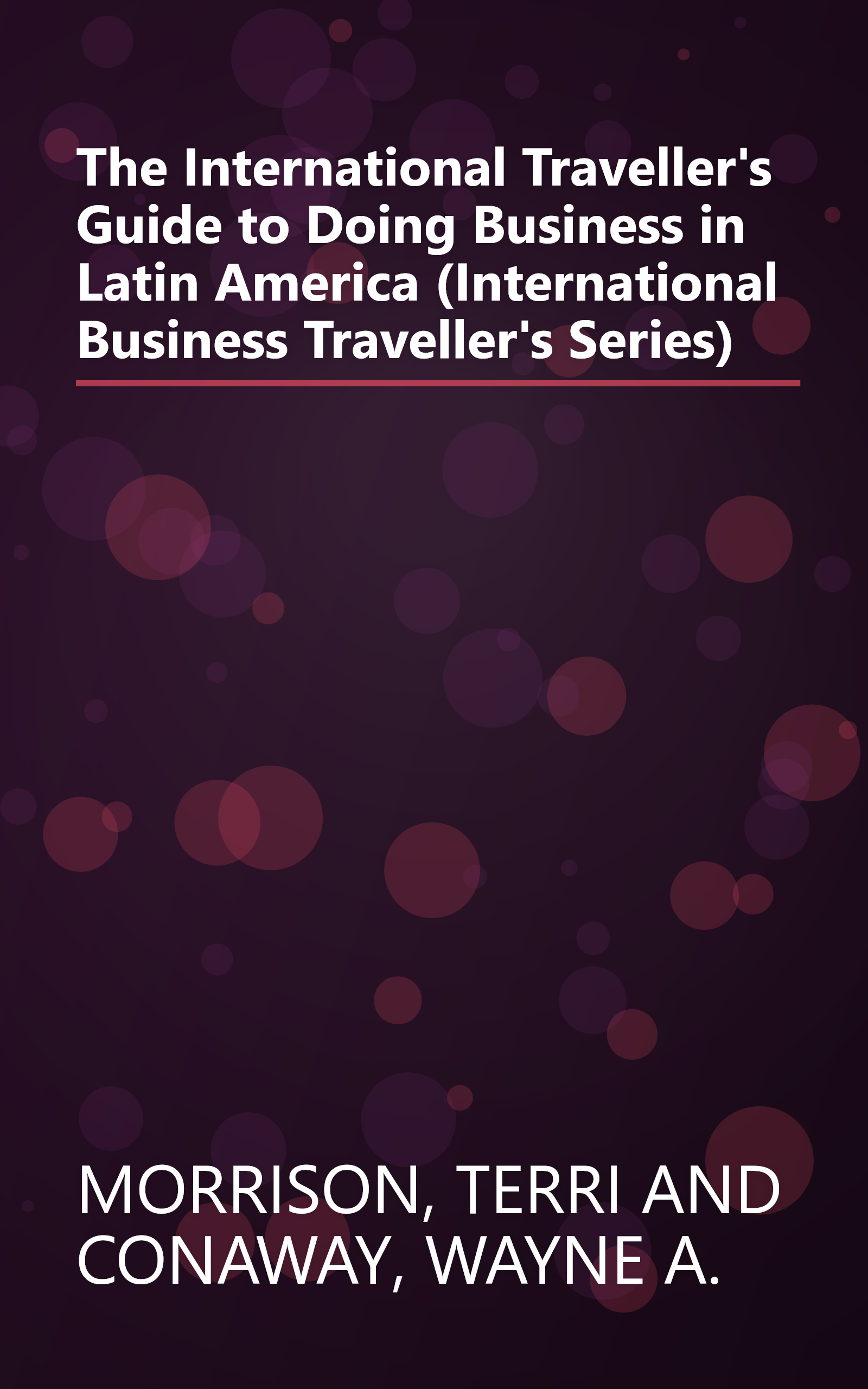 The International Traveller's Guide to Doing Business in Latin America (International Business Traveller's Series) book cover