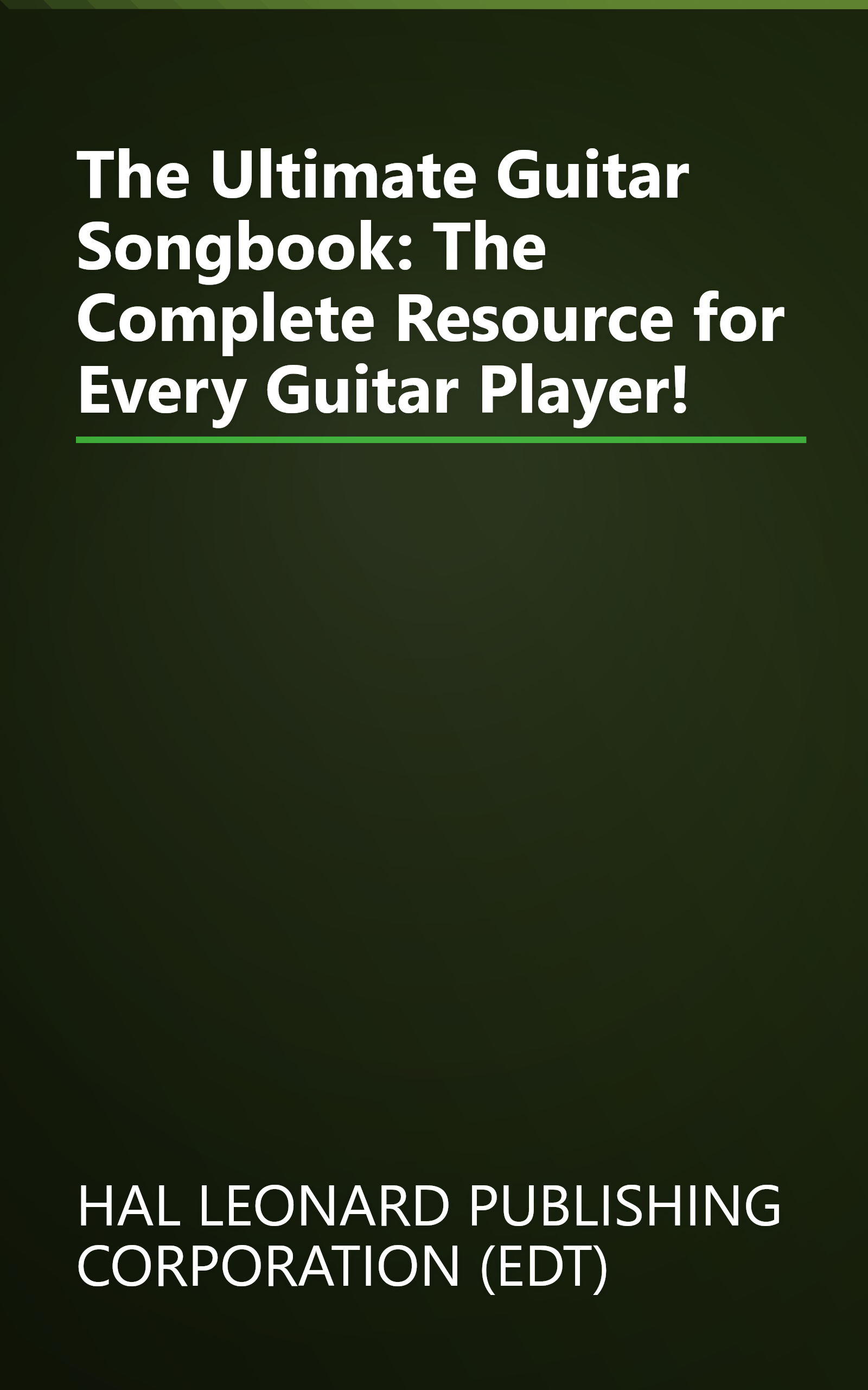 The Ultimate Guitar Songbook: The Complete Resource for Every Guitar Player! book cover