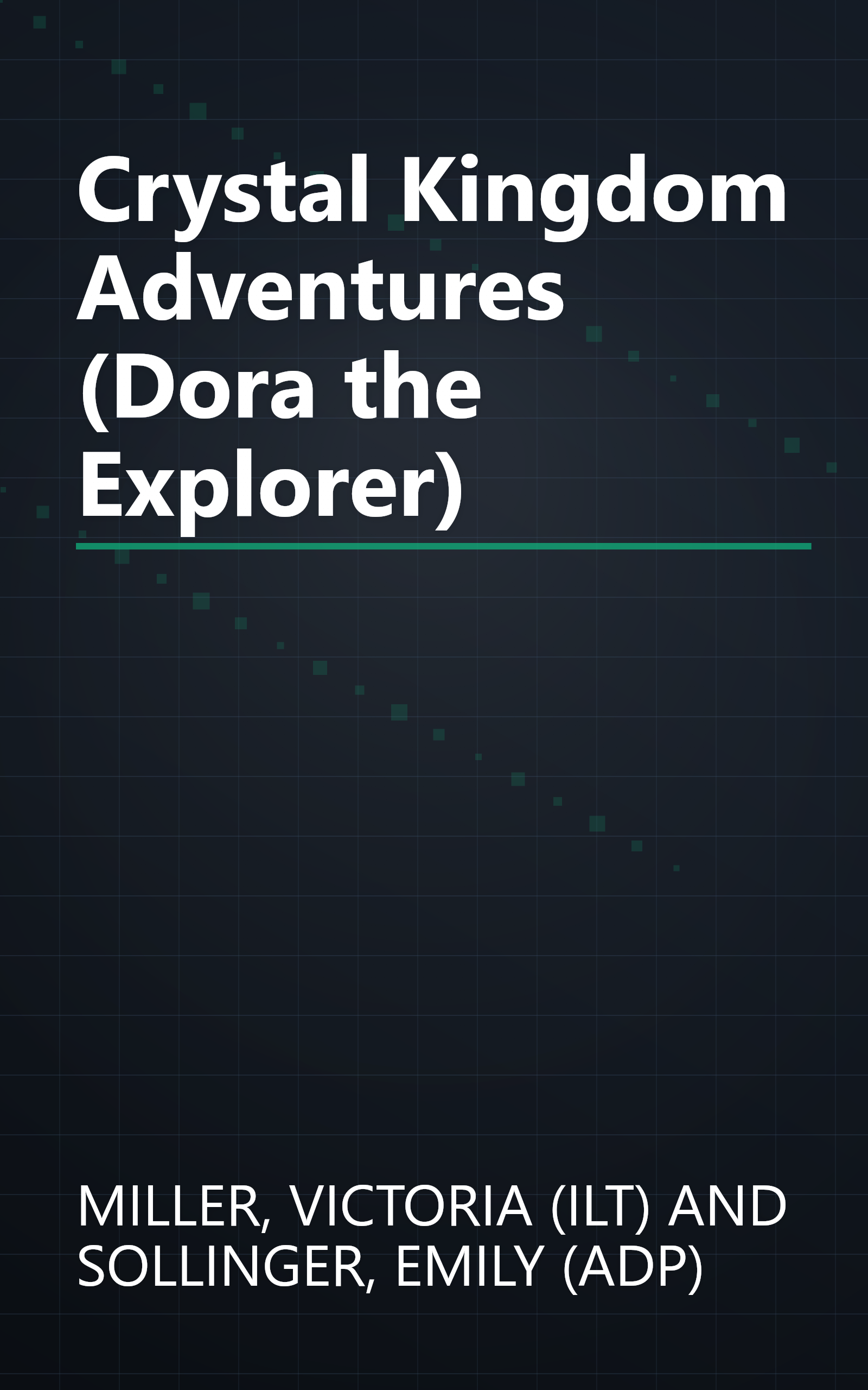 Crystal Kingdom Adventures (Dora the Explorer) book cover