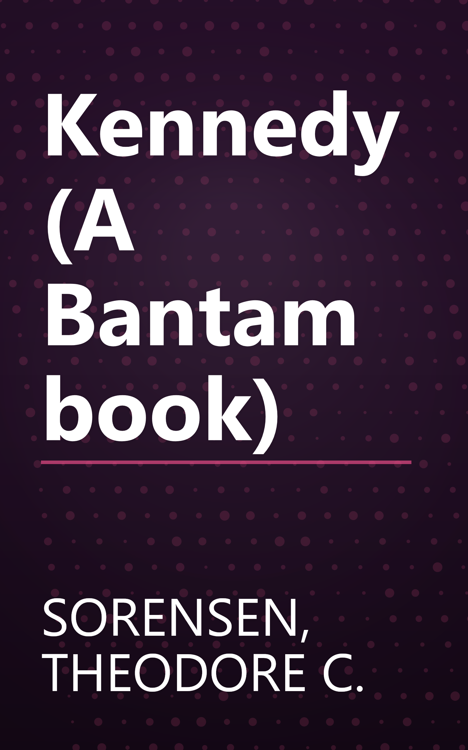 Kennedy (A Bantam book) book cover