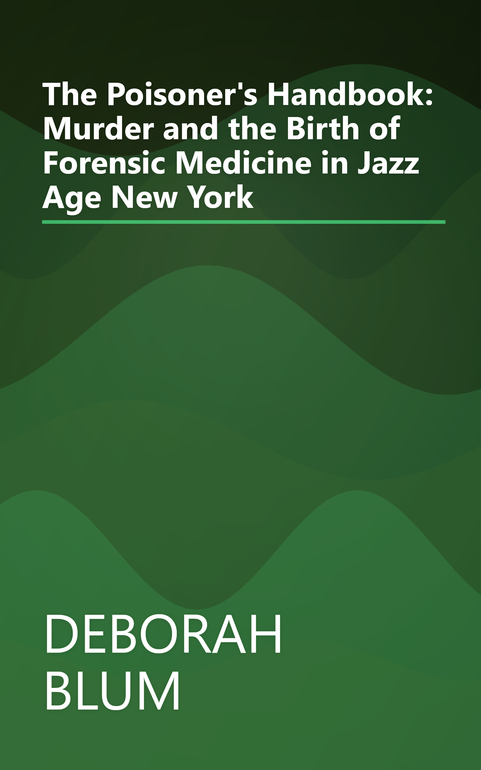 The Poisoner's Handbook: Murder and the Birth of Forensic Medicine in Jazz Age New York book cover