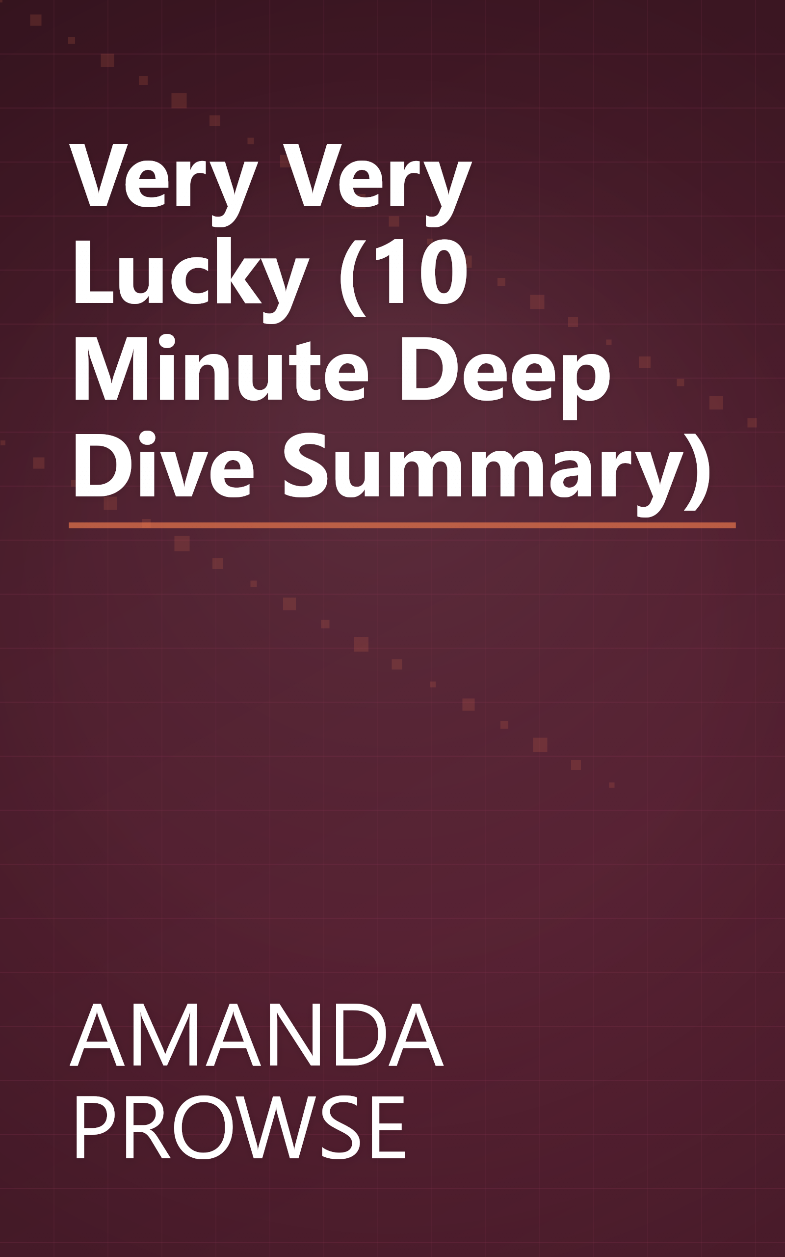 Very Very Lucky (10 Minute   Deep Dive Summary) book cover