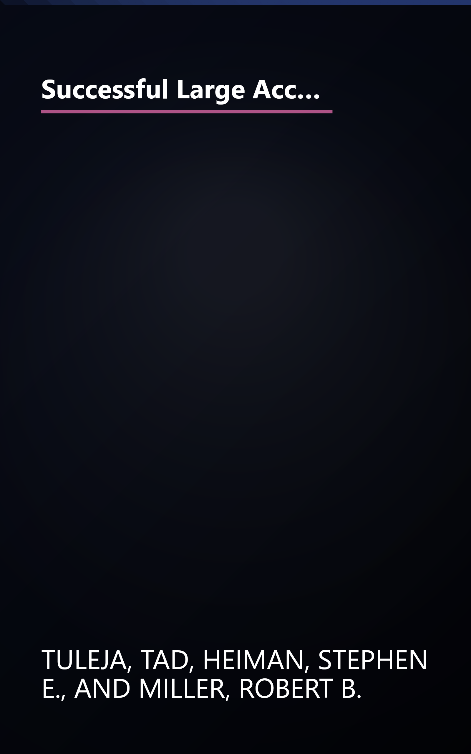 Successful Large Account Management: How to Hold on to Your Most Important Customers - And Keep Them Going Strong - In Today's Marketplace book cover