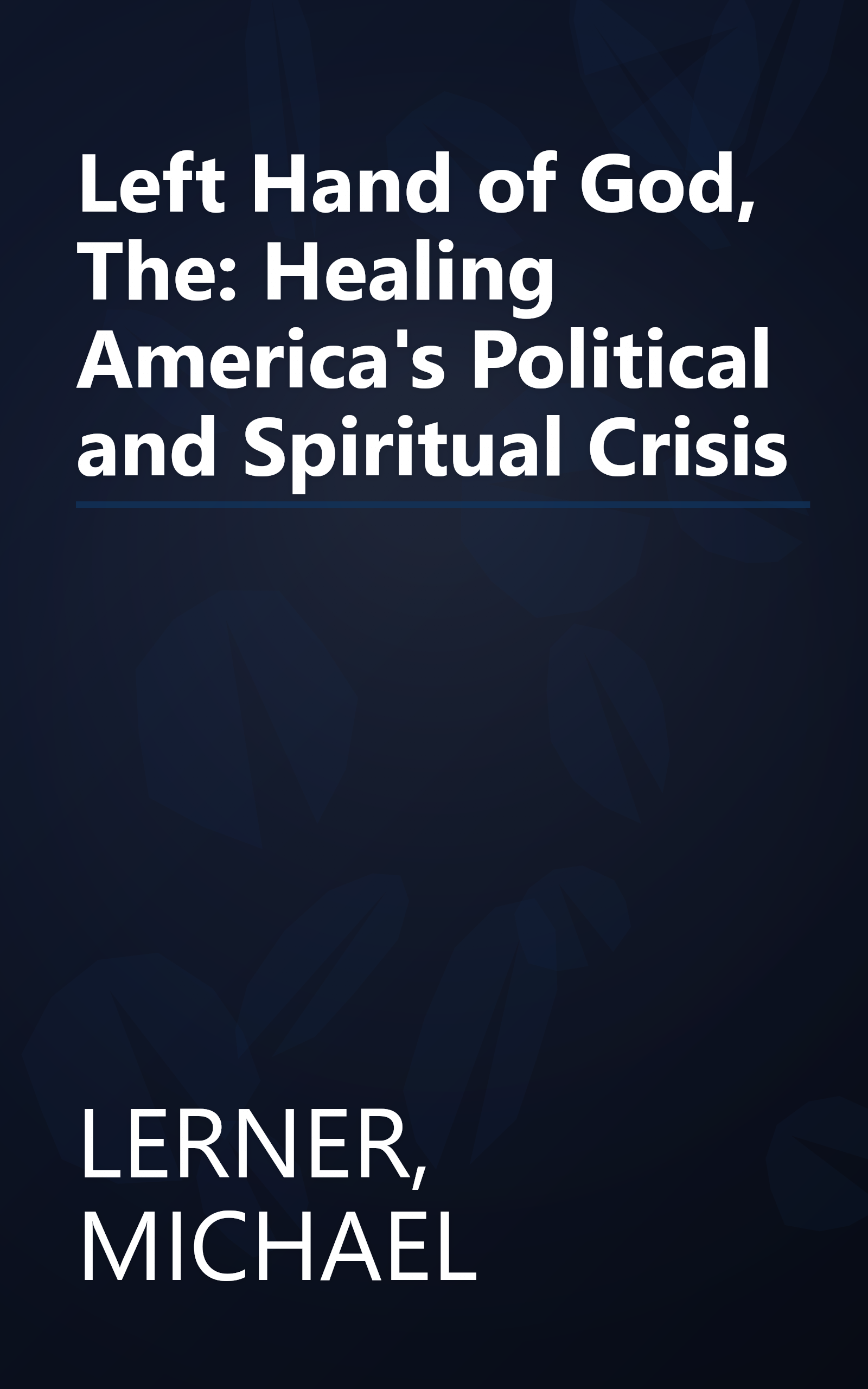 Left Hand of God, The: Healing America's Political and Spiritual Crisis book cover