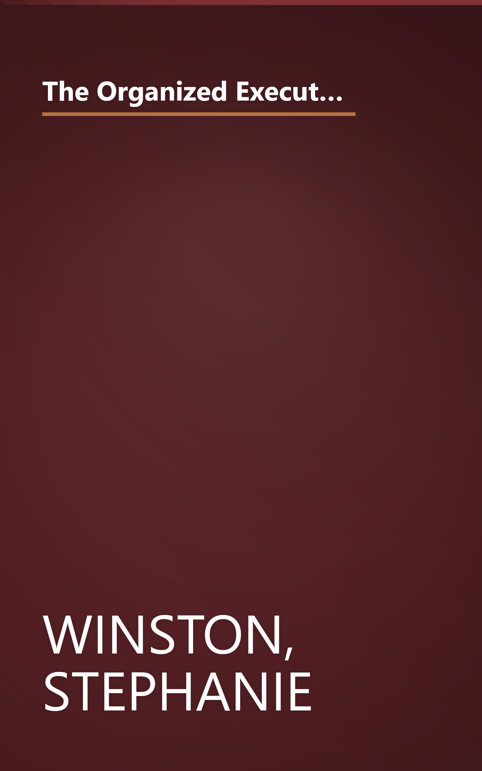 The Organized Executive: A Program for Productivity New Ways to Manage TimePaper People and the Electronic Office book cover