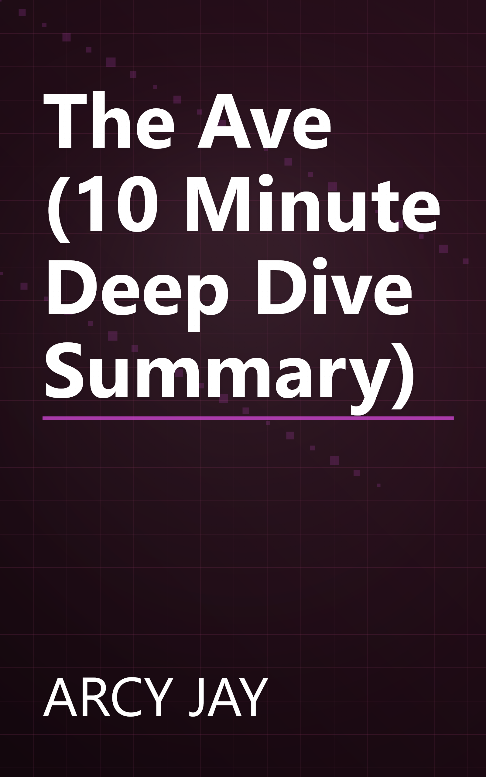 The Ave (10 Minute   Deep Dive Summary) book cover